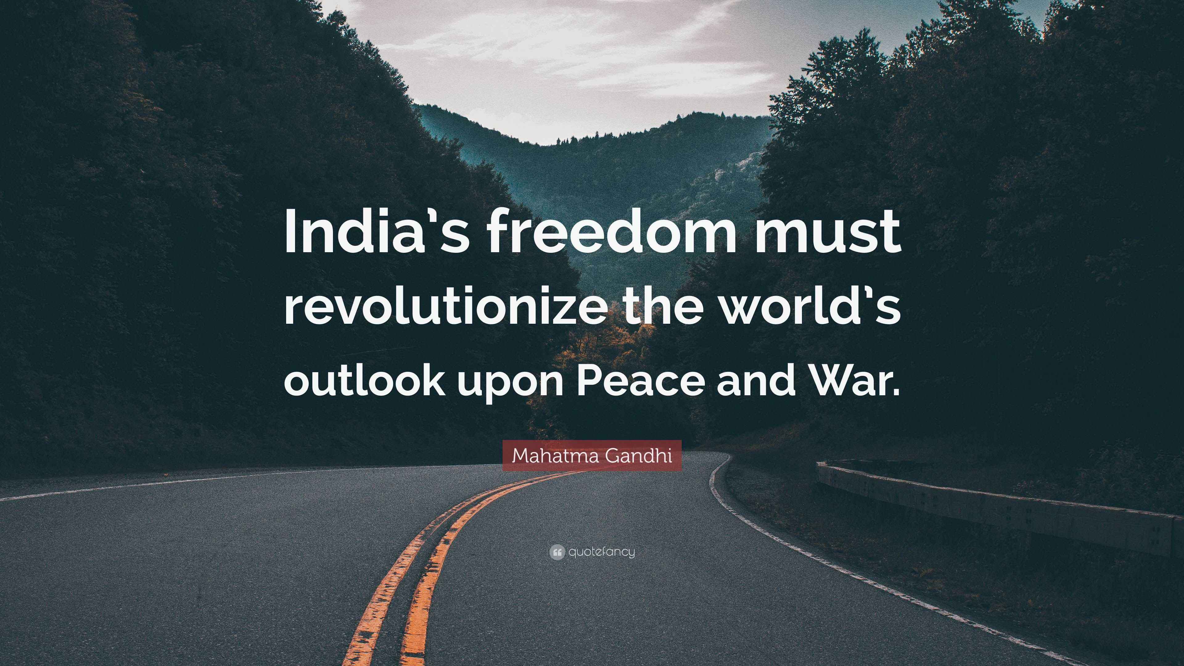 Mahatma Gandhi Quote: “India’s freedom must revolutionize the world’s ...