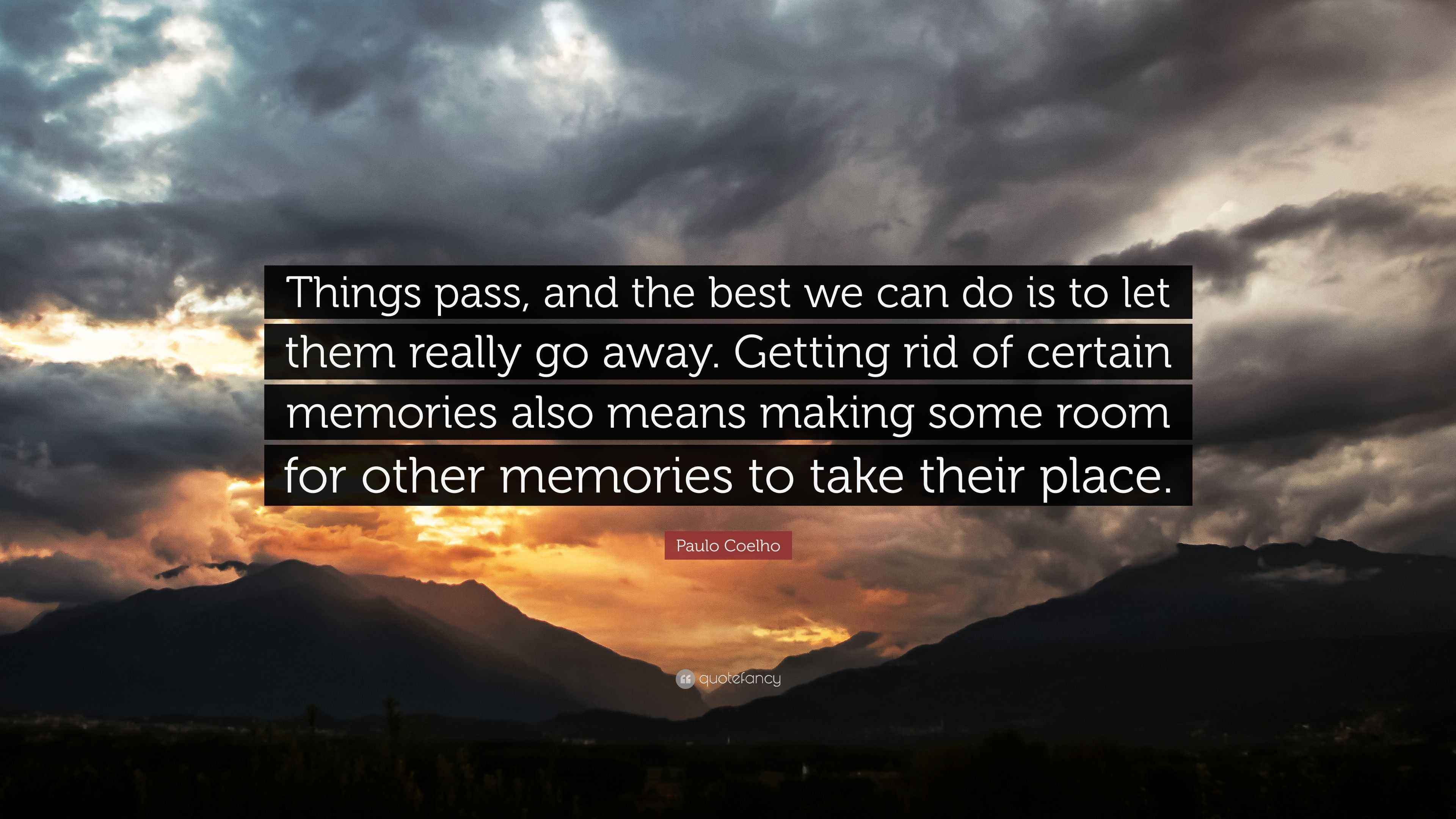 Paulo Coelho Quote: “Things pass, and the best we can do is to let them ...