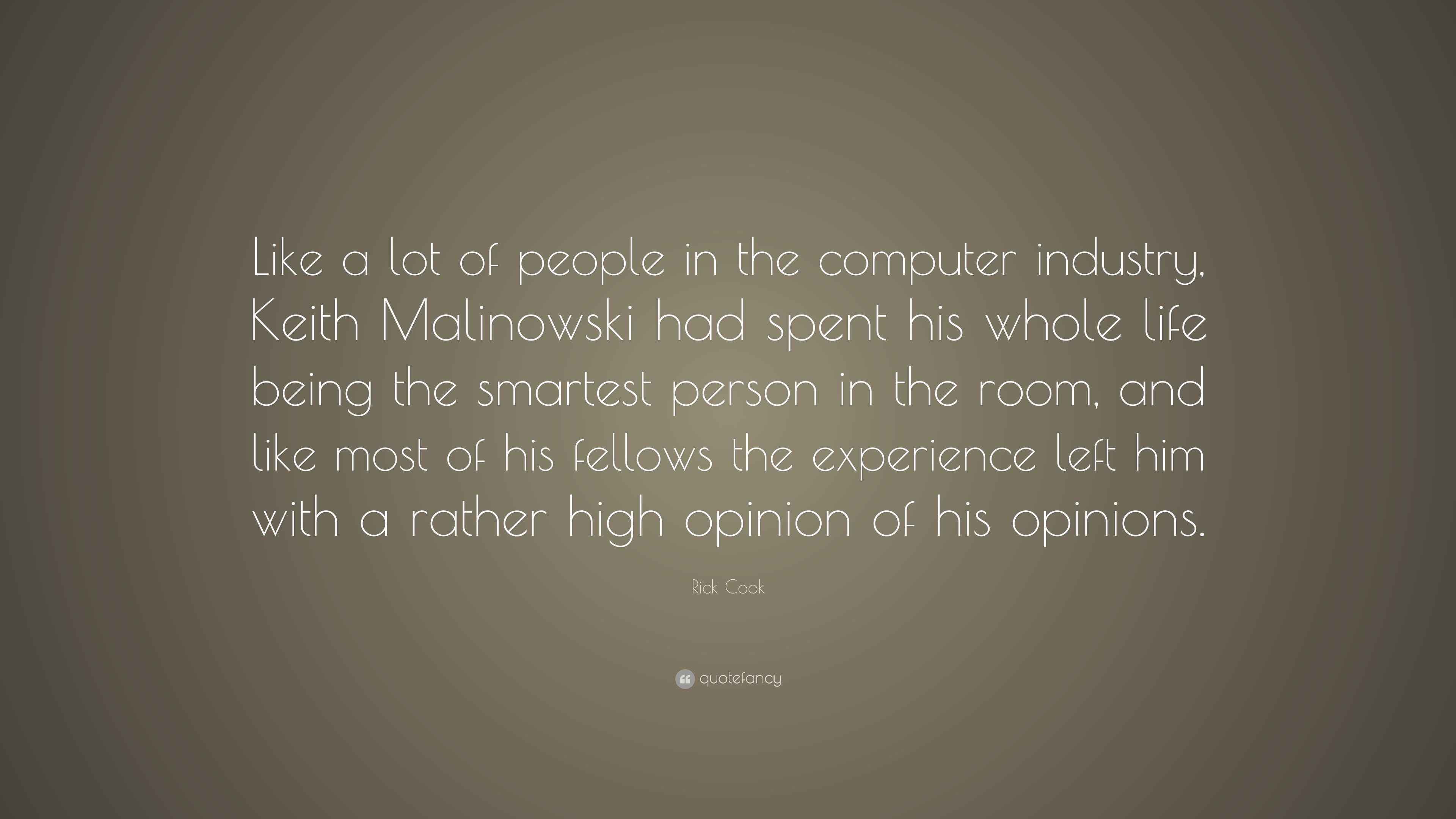 Rick Cook Quote: “Like a lot of people in the computer industry, Keith ...