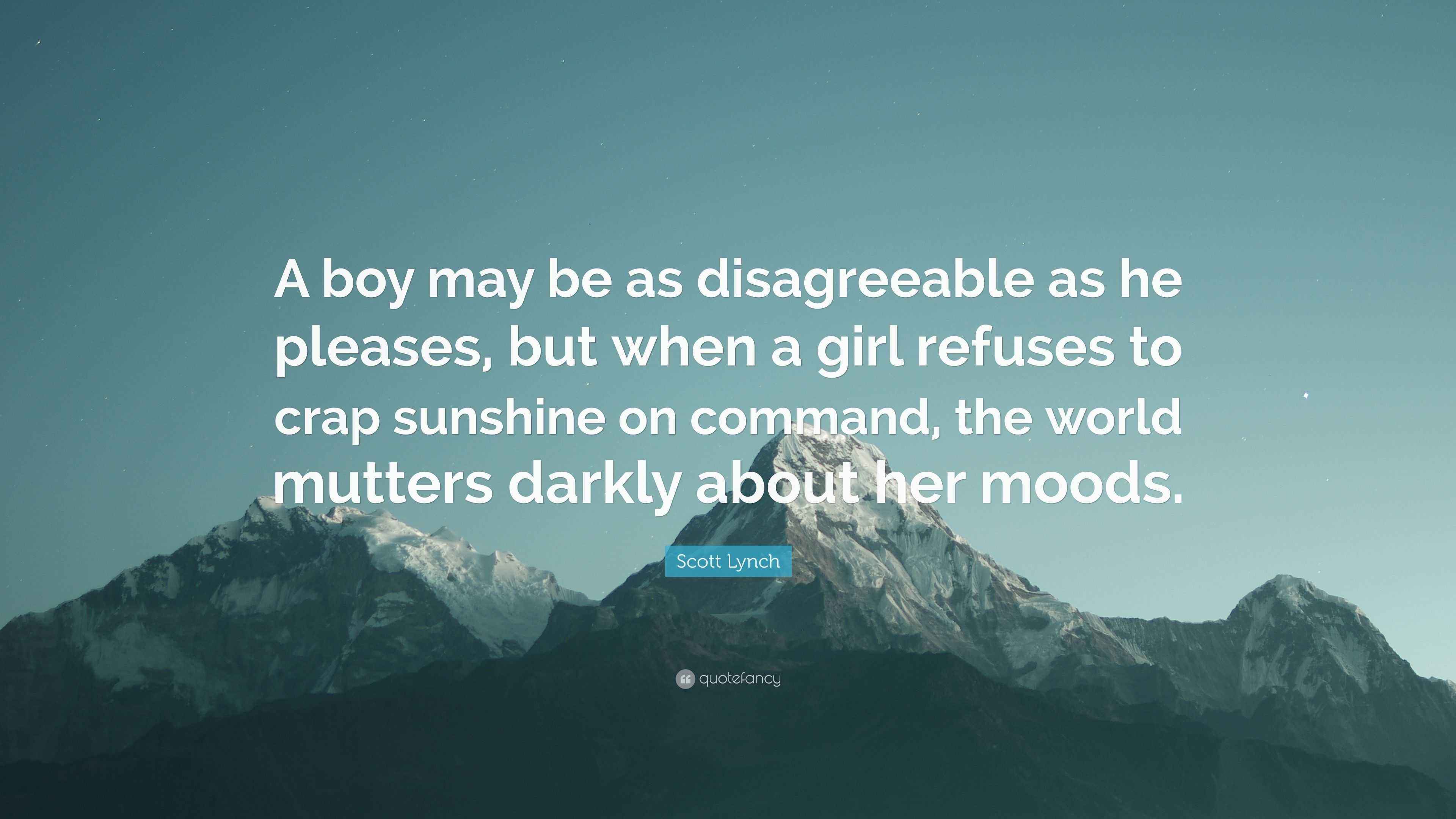Scott Lynch Quote: “A boy may be as disagreeable as he pleases, but ...