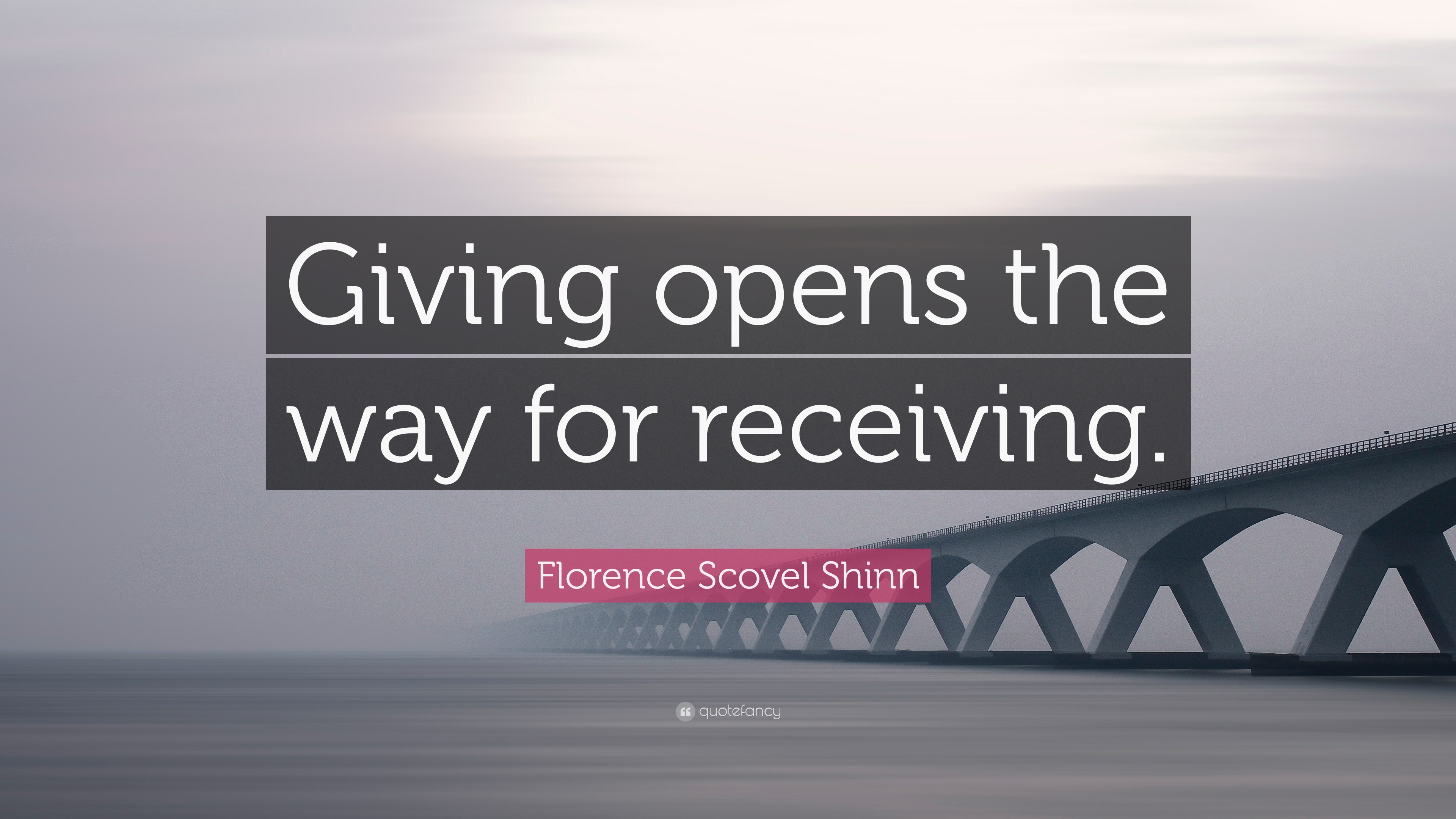 Florence Scovel Shinn Quote: “Giving opens the way for receiving.”