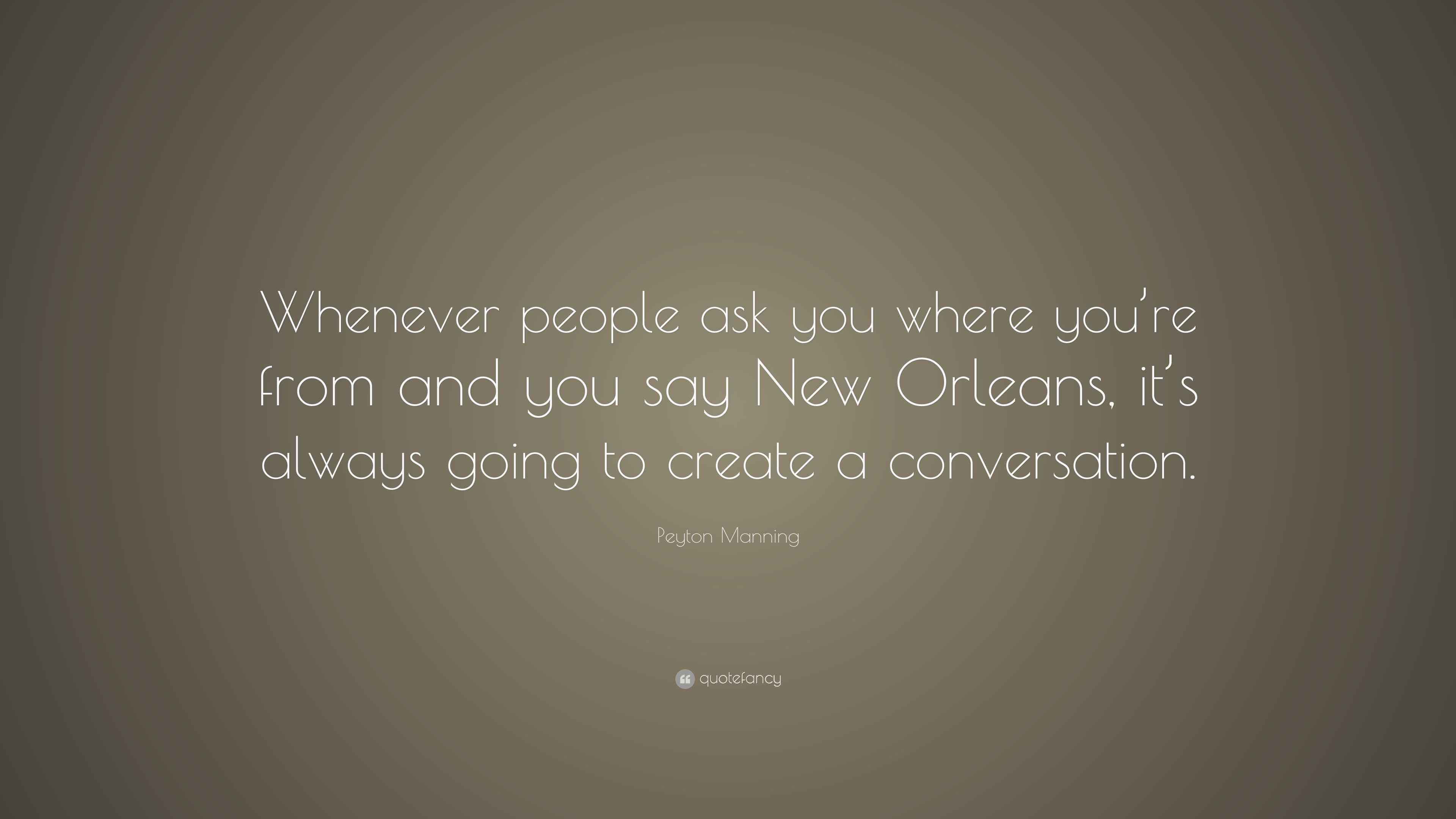 Peyton Manning Quote: “Whenever people ask you where you’re from and ...