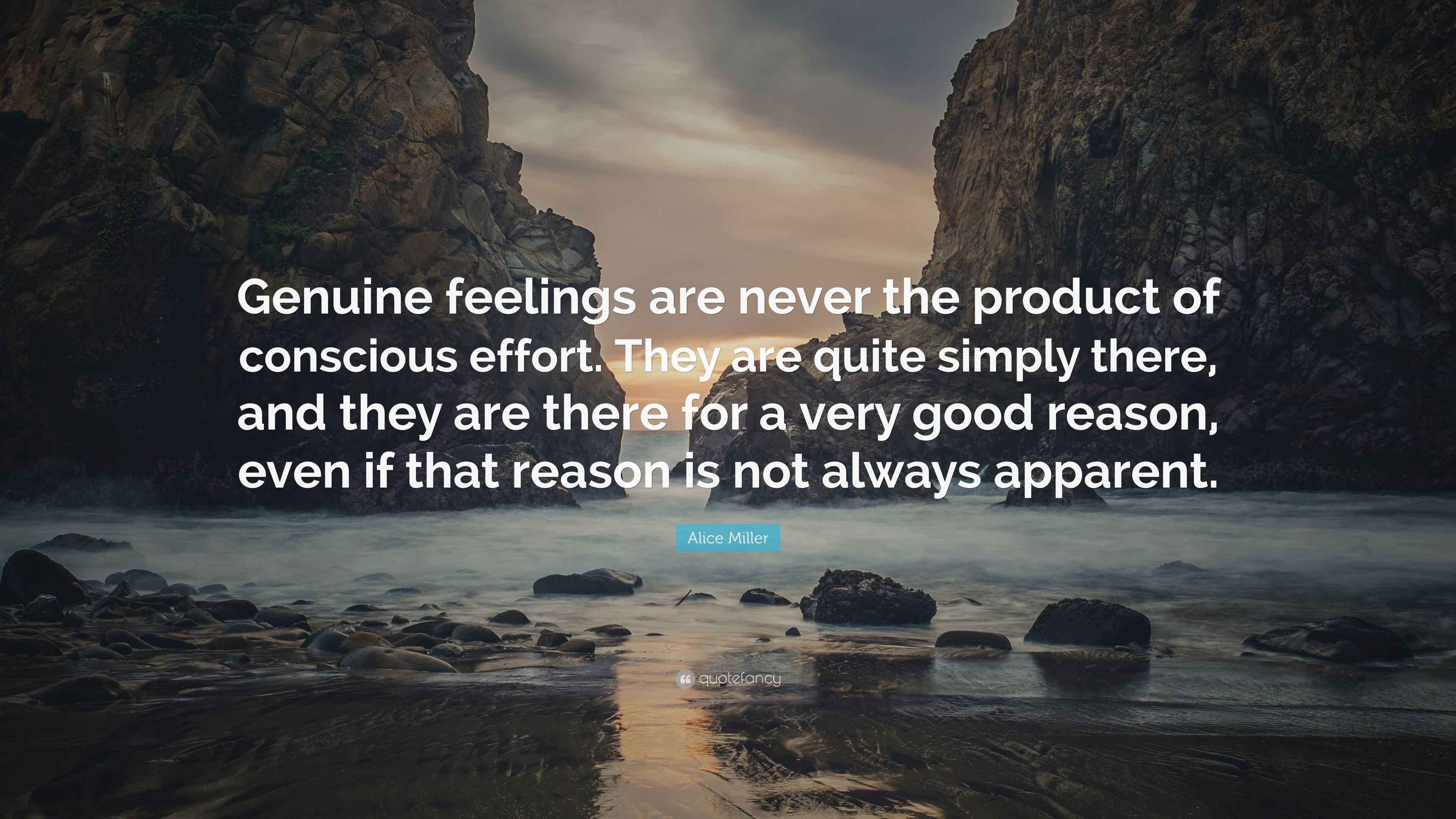 Alice Miller Quote: “Genuine feelings are never the product of ...