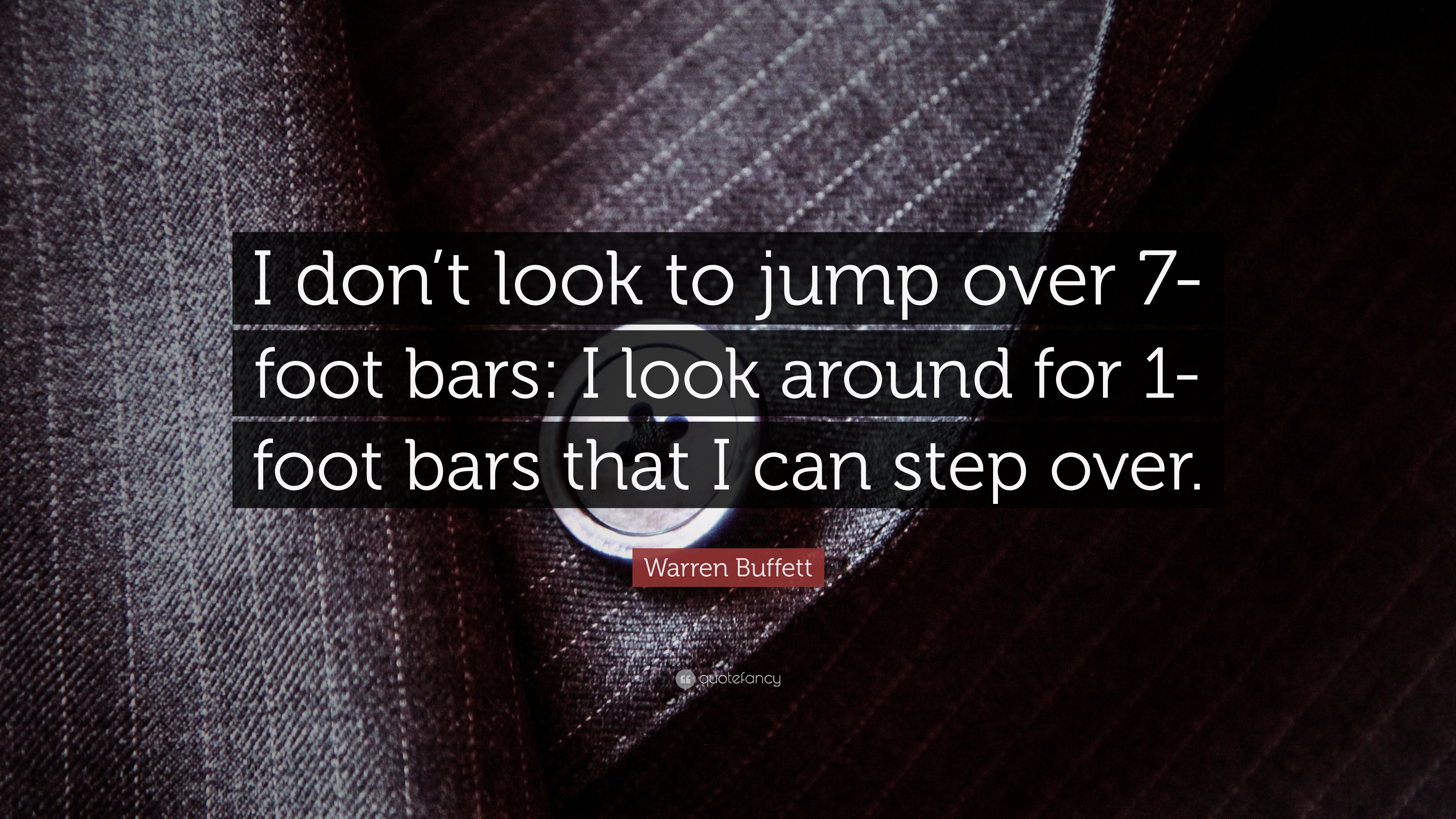 Warren Buffett Quote: “I don’t look to jump over 7-foot bars: I look ...