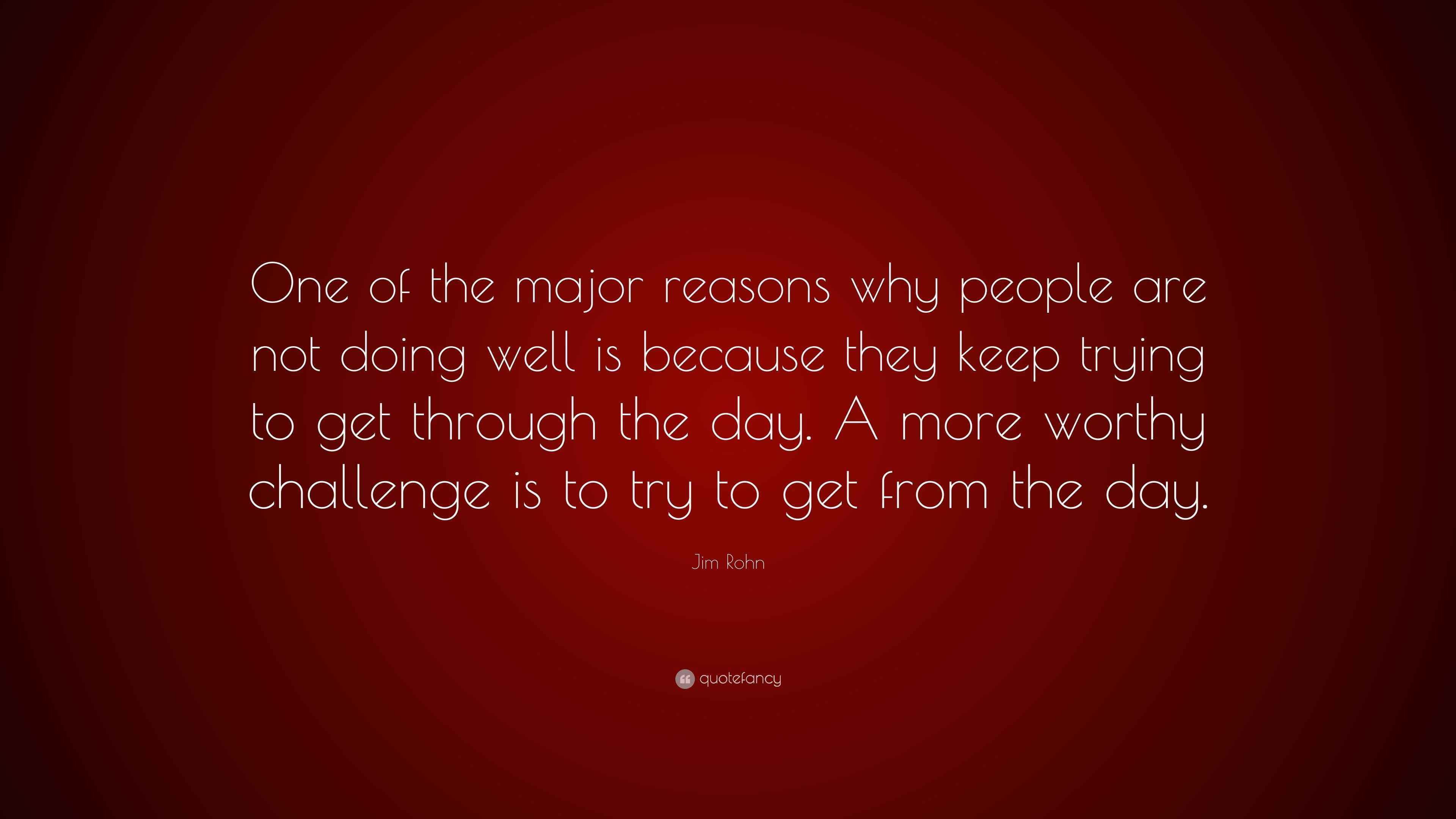 Jim Rohn Quote: “One of the major reasons why people are not doing well ...