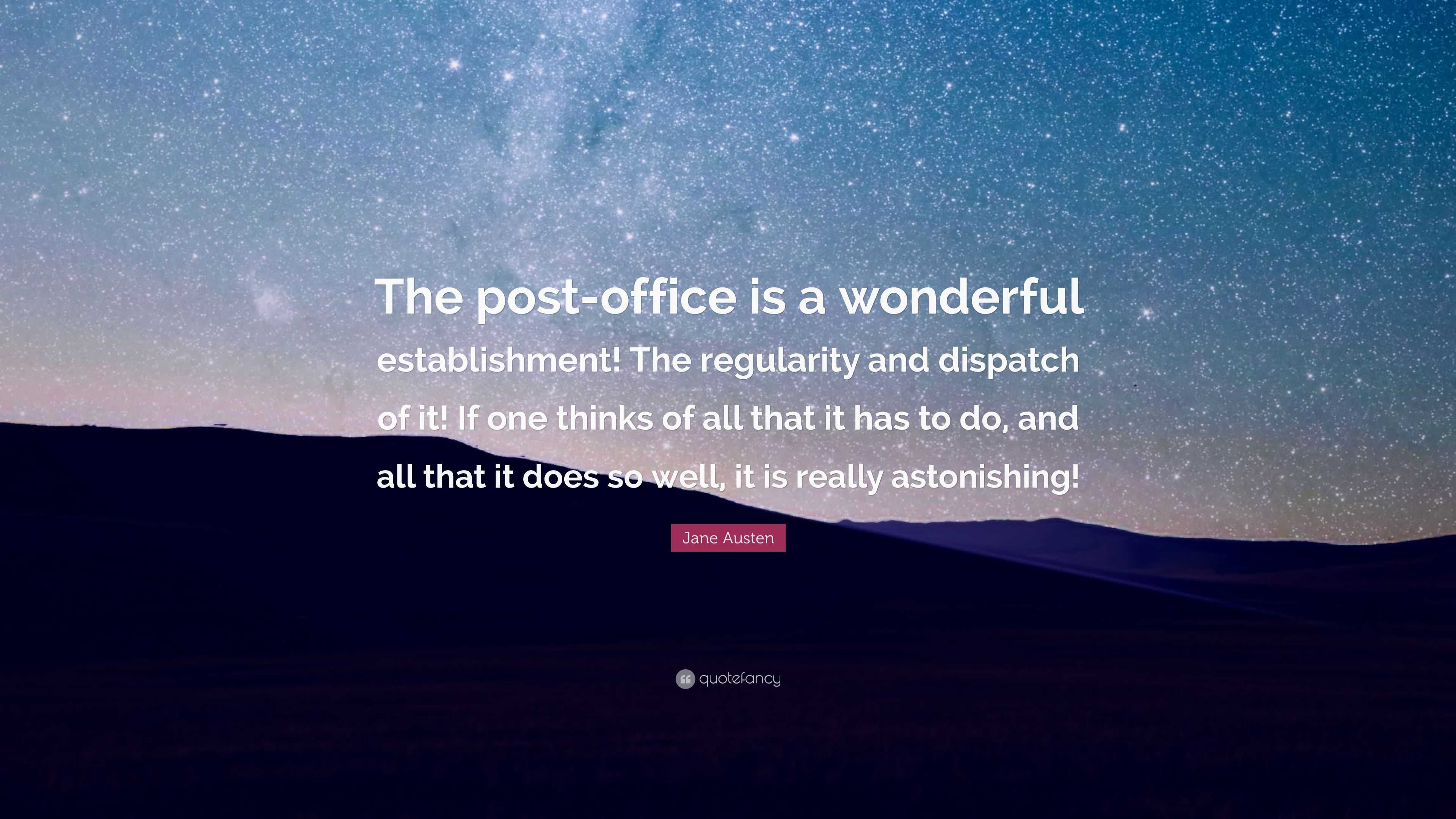 Jane Austen Quote: “The post-office is a wonderful establishment! The ...