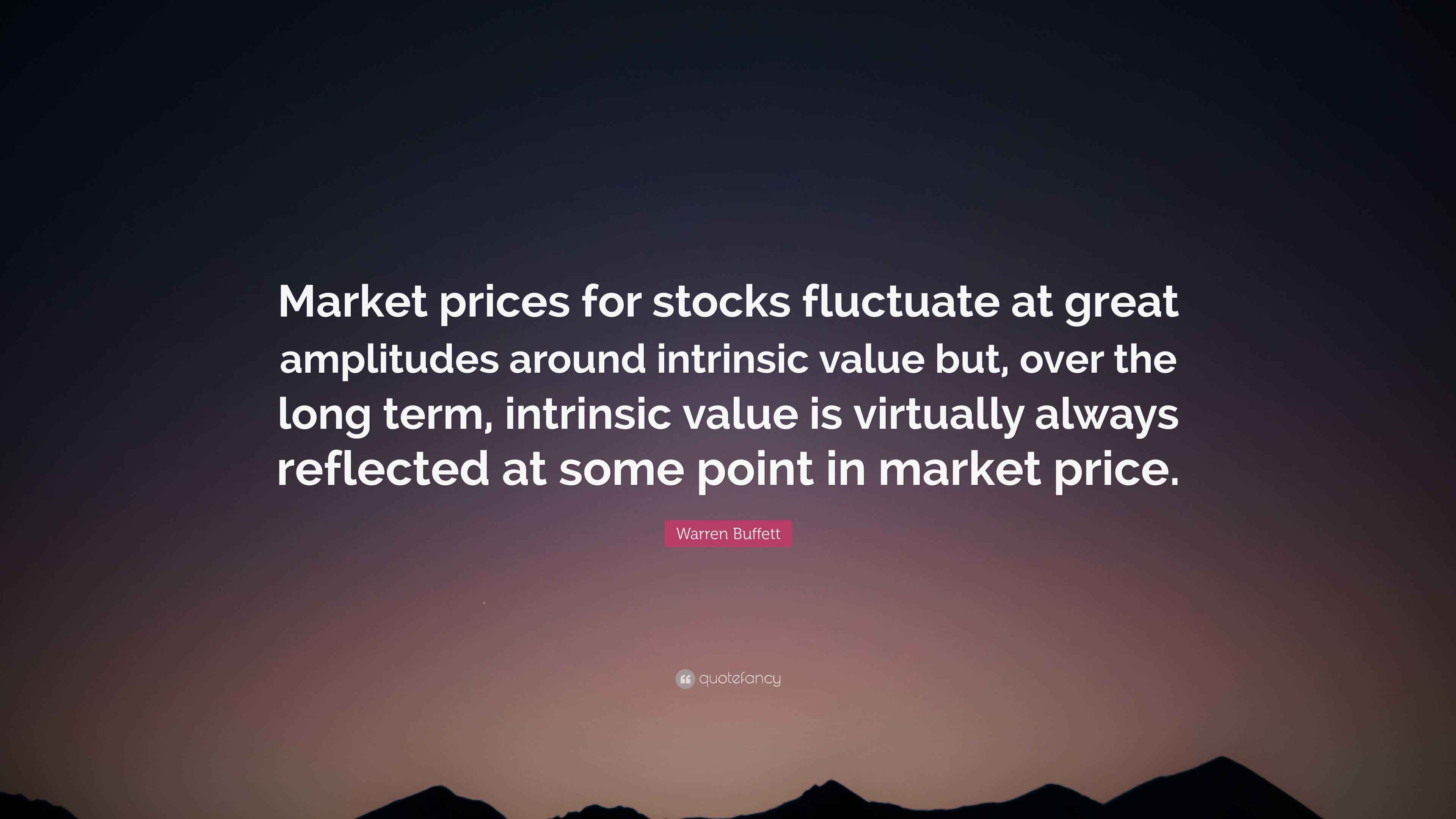 Warren Buffett Quote: “Market prices for stocks fluctuate at great ...