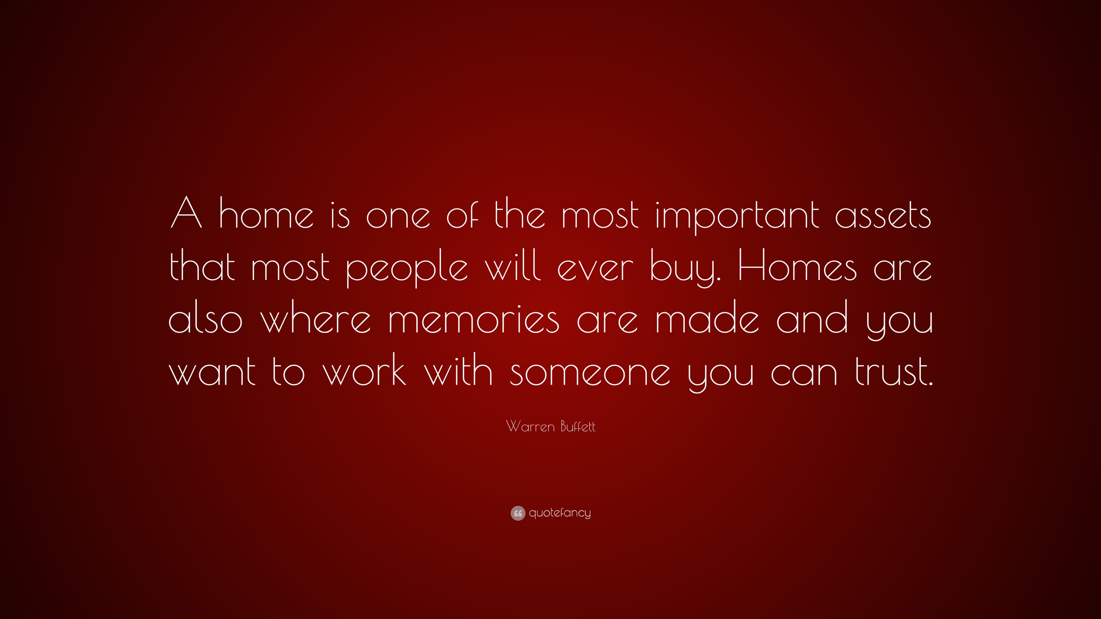 Warren Buffett Quote: “A home is one of the most important assets that ...