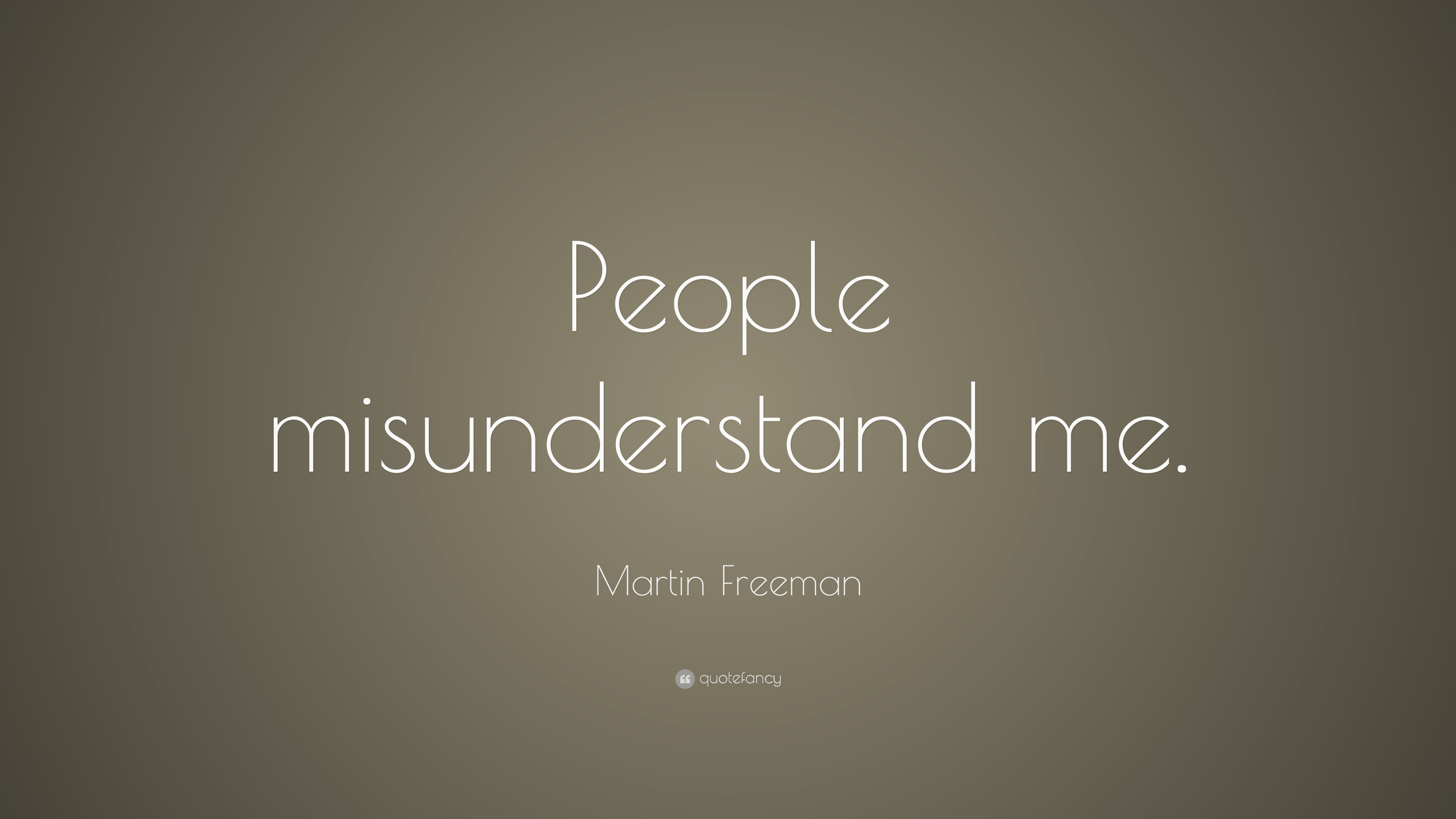Martin Freeman Quote: “People misunderstand me.”