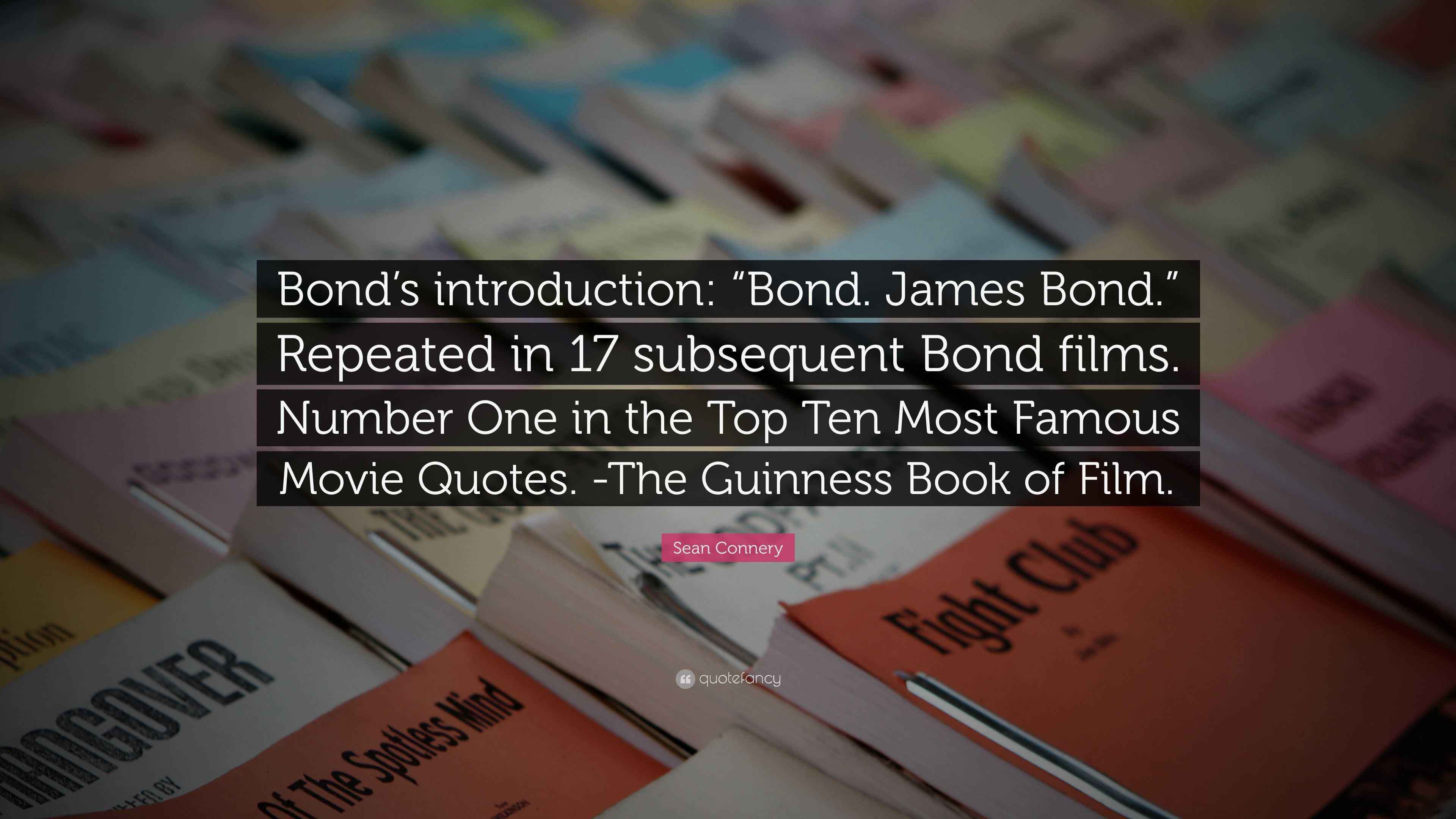 Sean Connery Quote: “Bond’s introduction: “Bond. James Bond.” Repeated ...