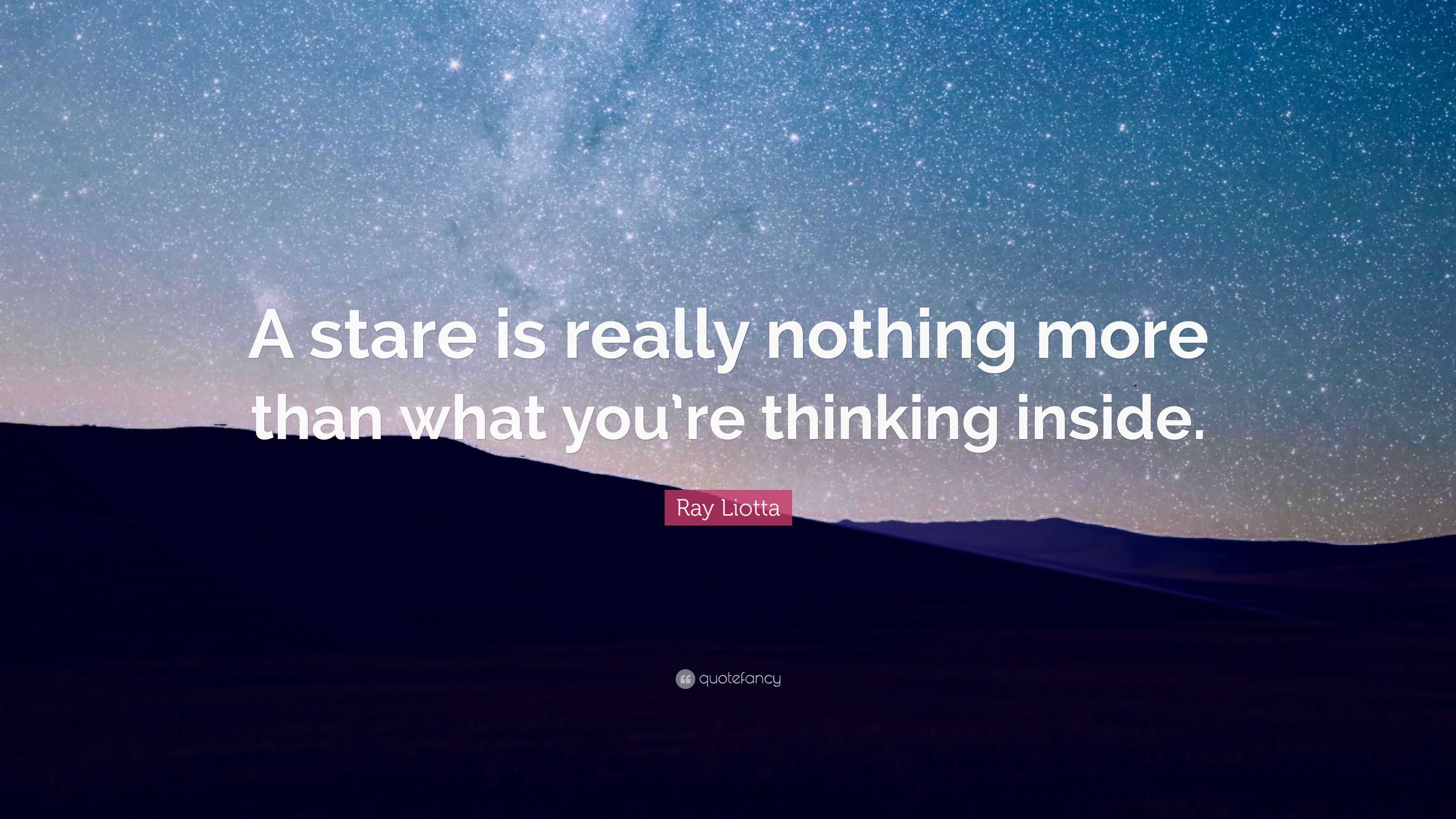 Ray Liotta Quote: “A stare is really nothing more than what you’re ...