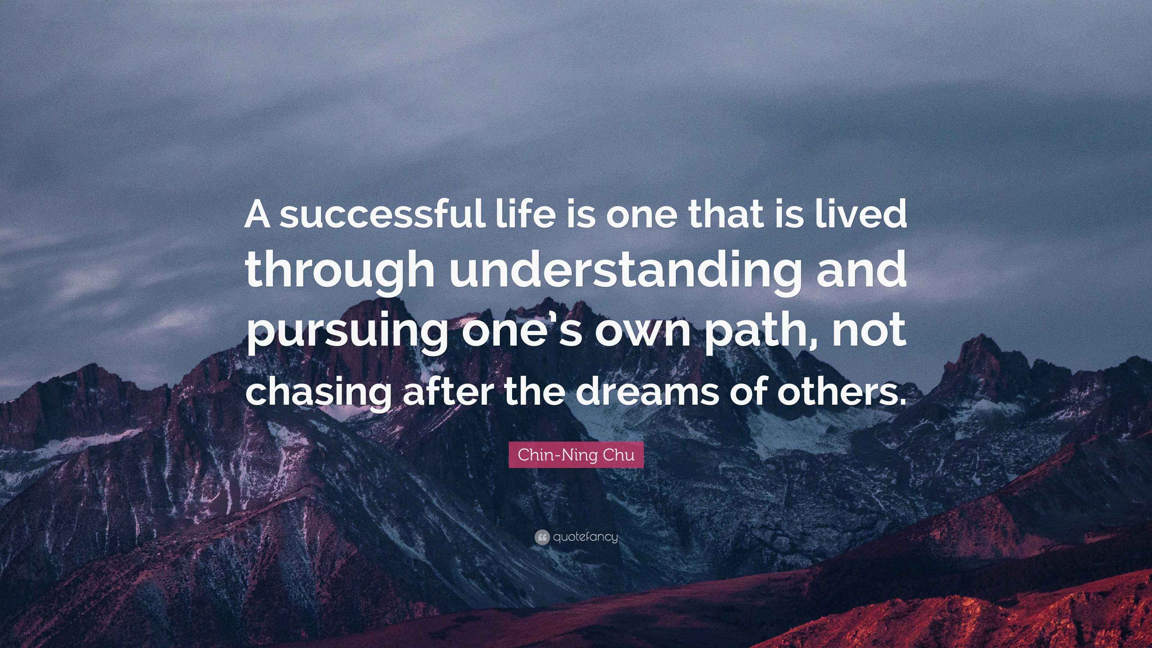 Chin-Ning Chu Quote: “A successful life is one that is lived through ...