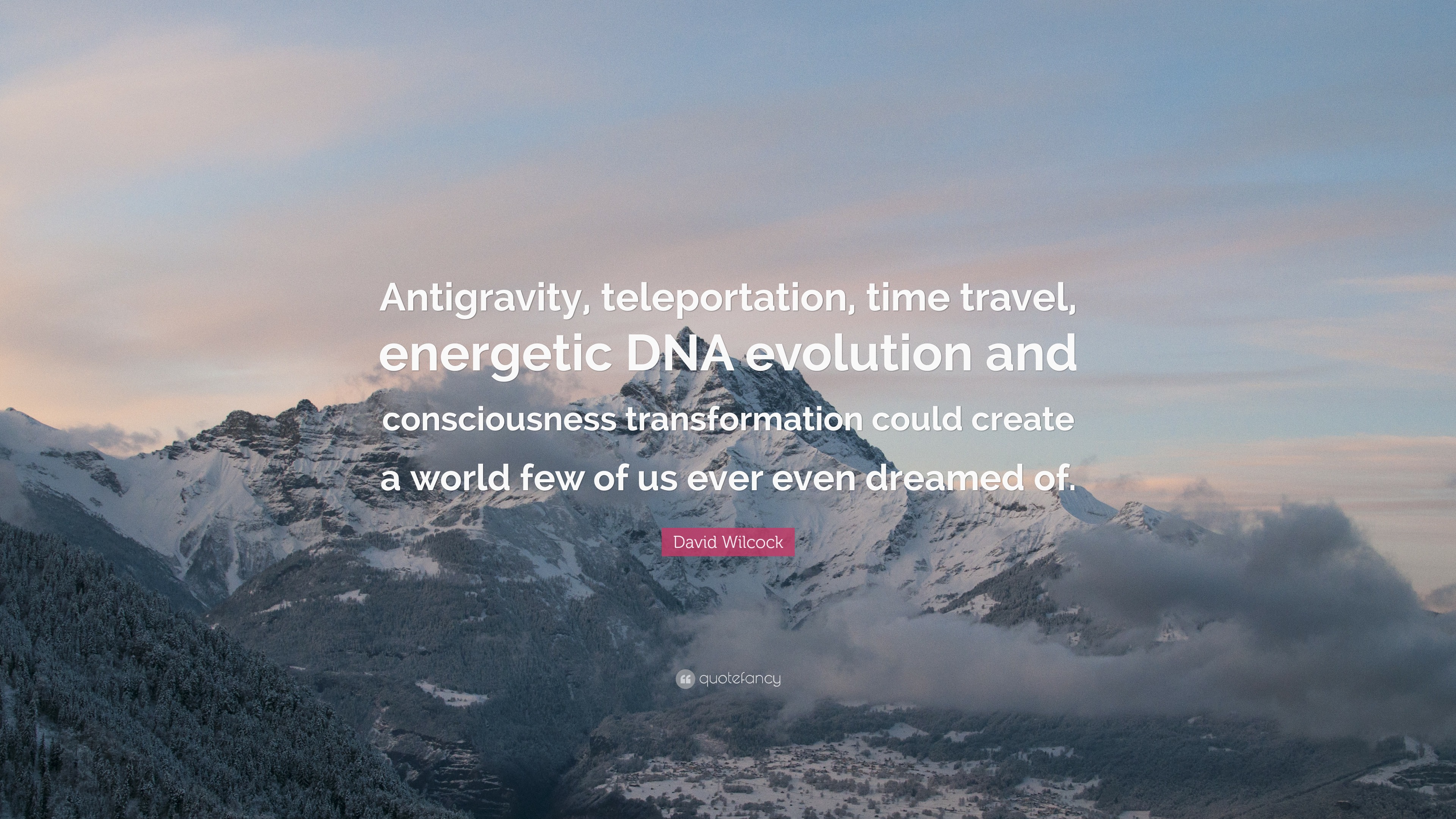 David Wilcock Quote: “Antigravity, teleportation, time travel ...