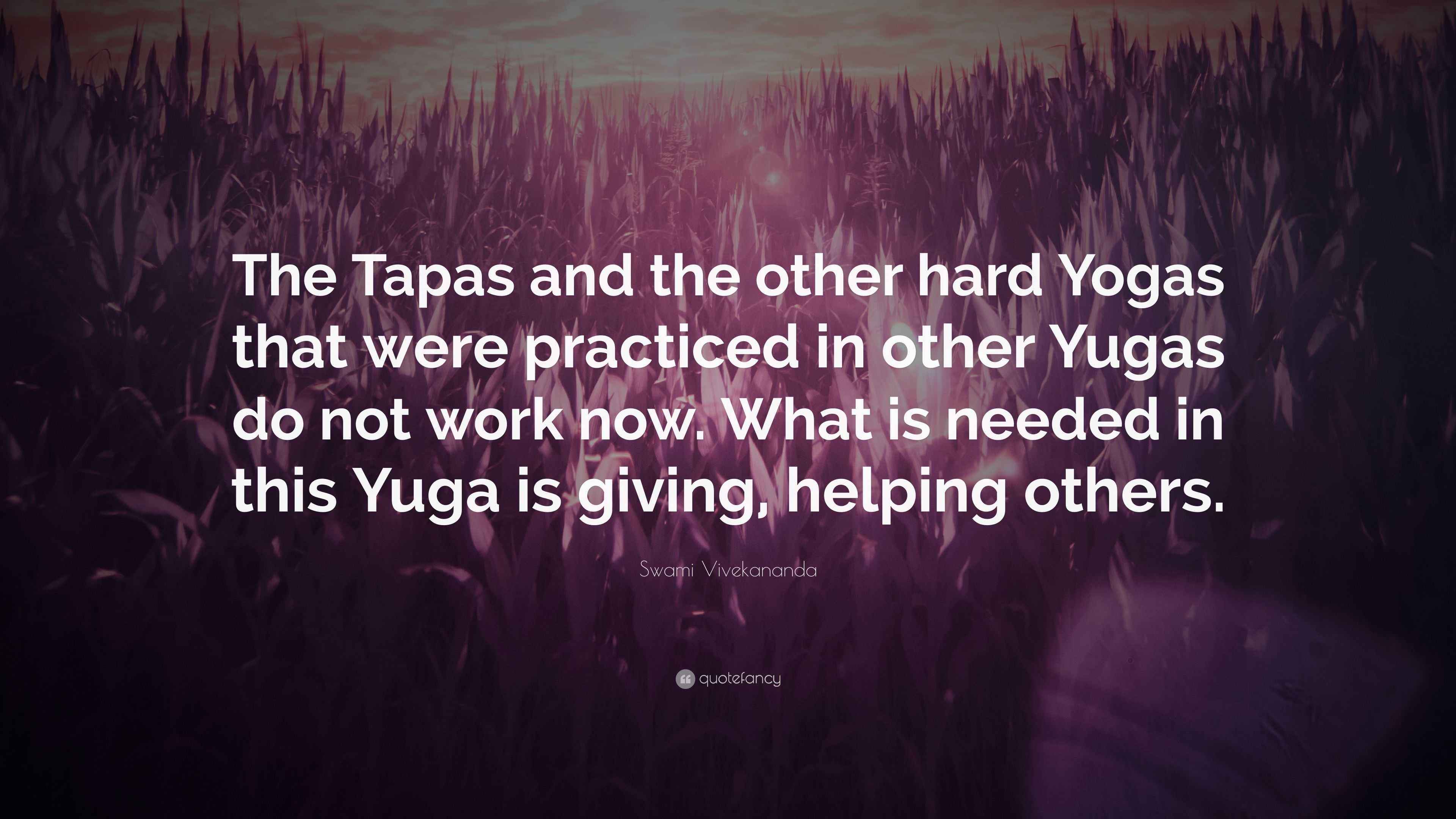 Swami Vivekananda Quote: “The Tapas and the other hard Yogas that were ...