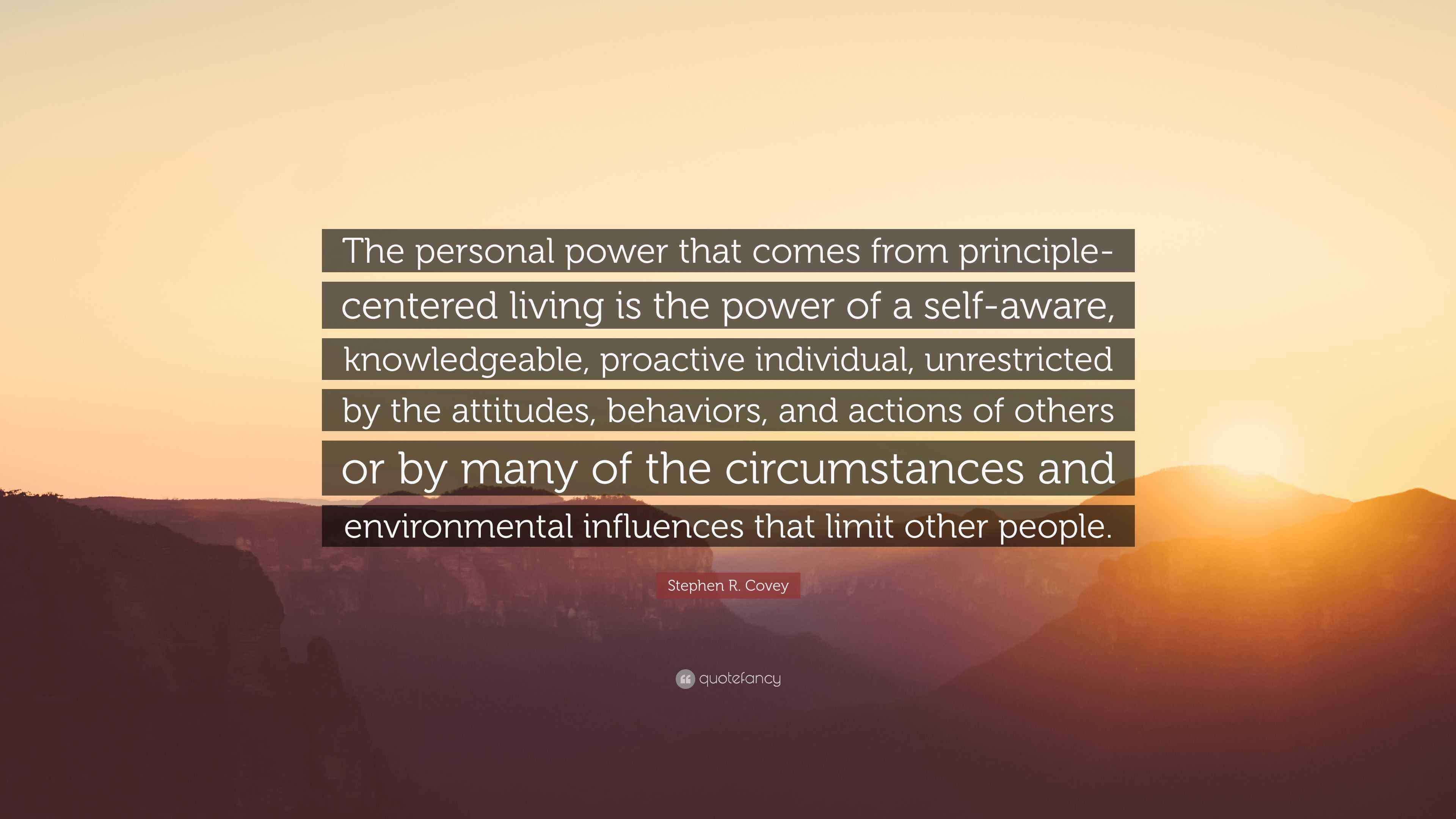 Stephen R. Covey Quote: “The personal power that comes from principle ...