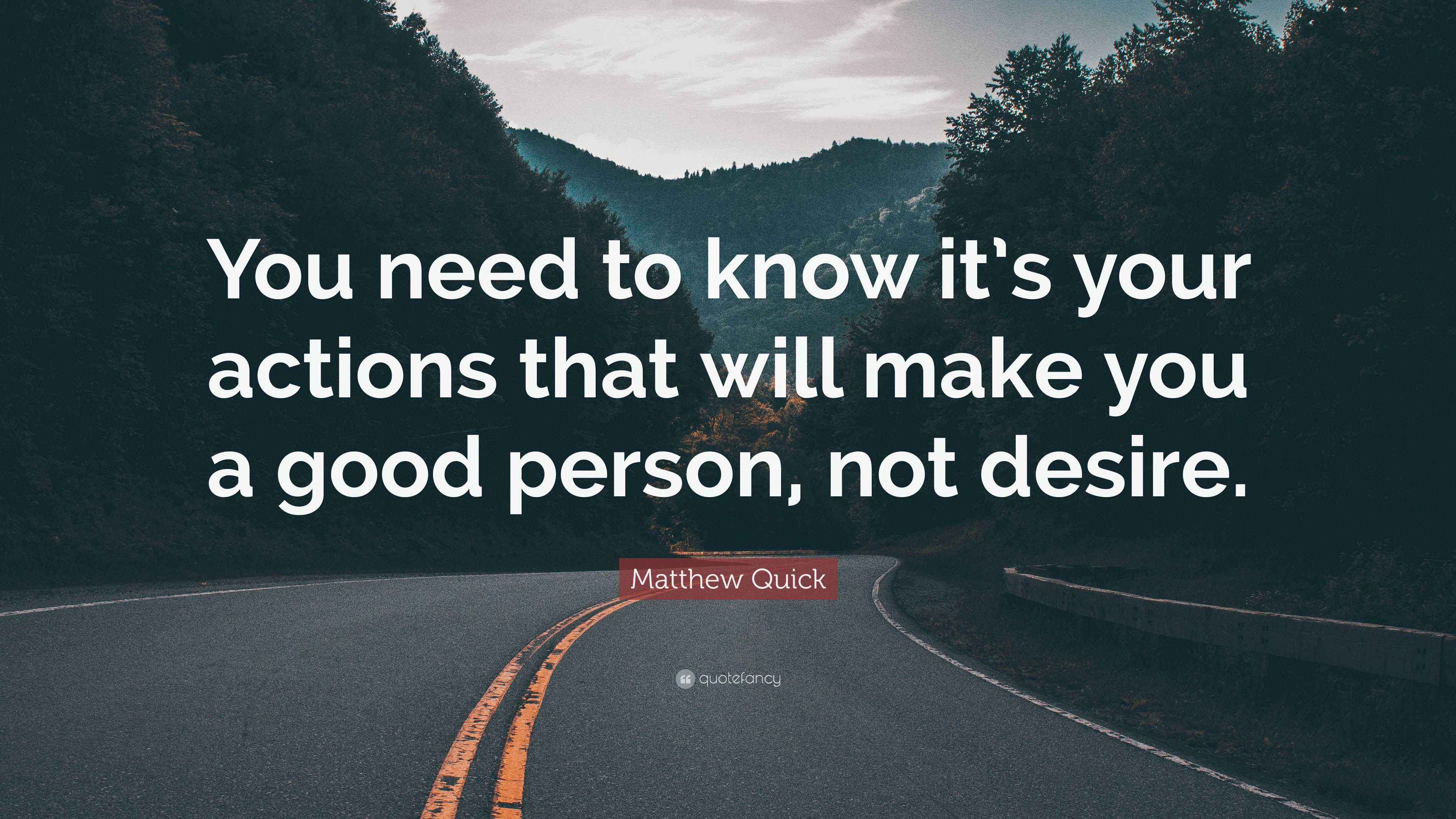 Matthew Quick Quote: “You need to know it’s your actions that will make ...