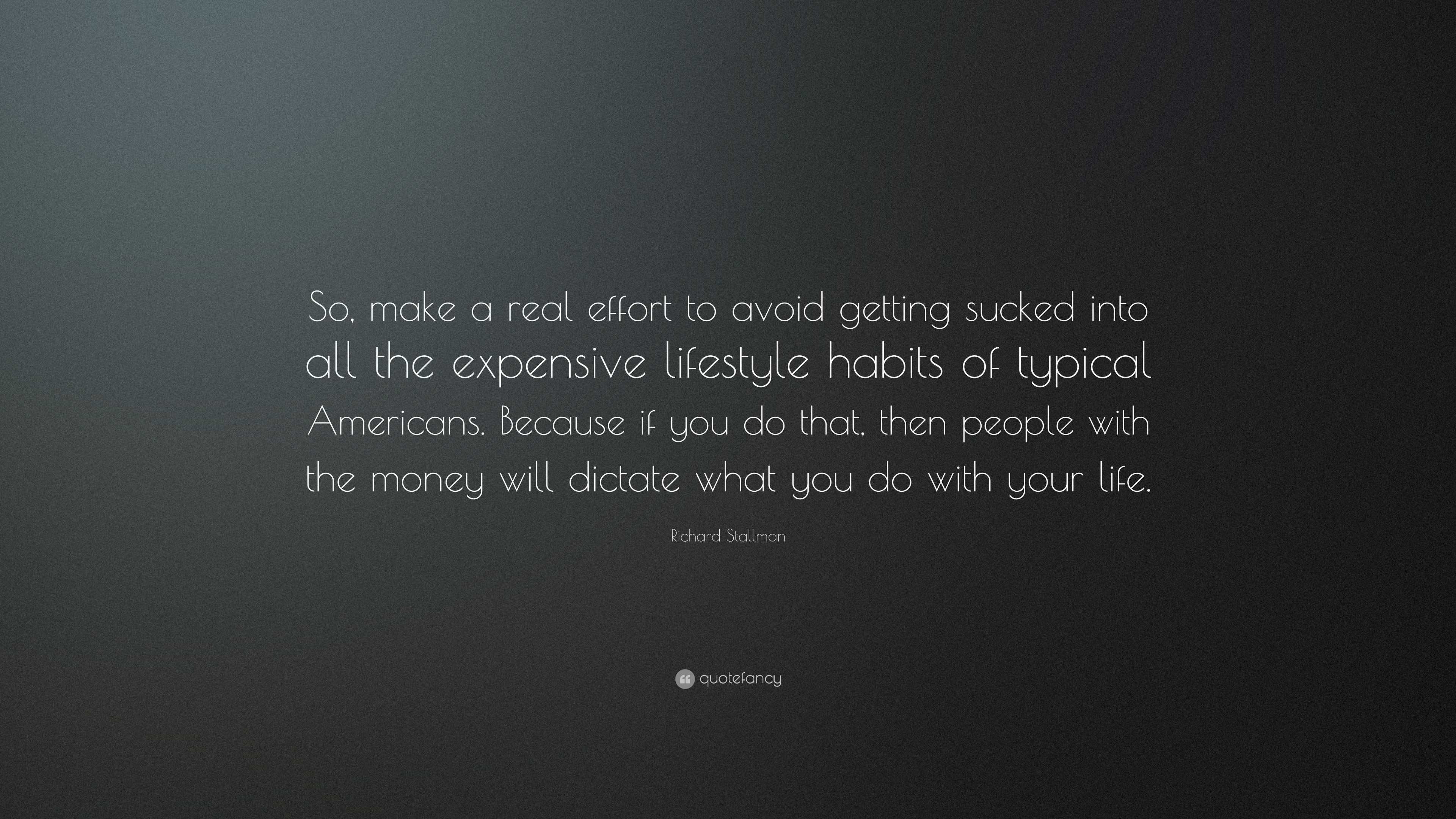 Richard Stallman Quote: “So, make a real effort to avoid getting sucked ...