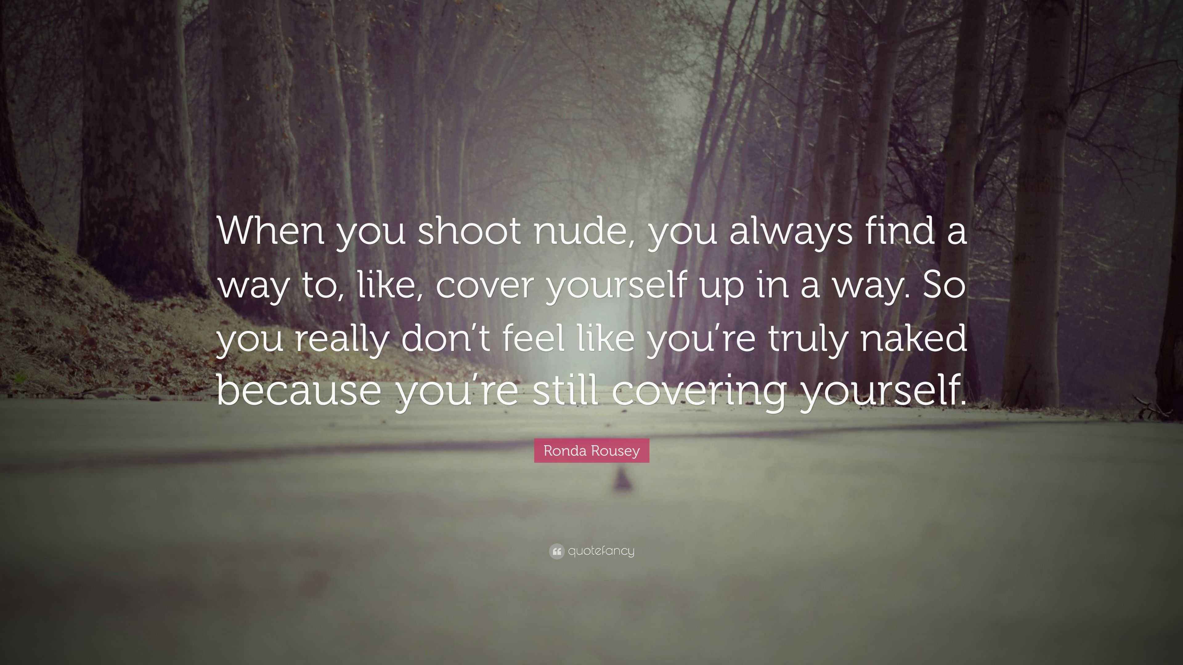 Ronda Rousey Quote: “When you shoot nude, you always find a way to ...