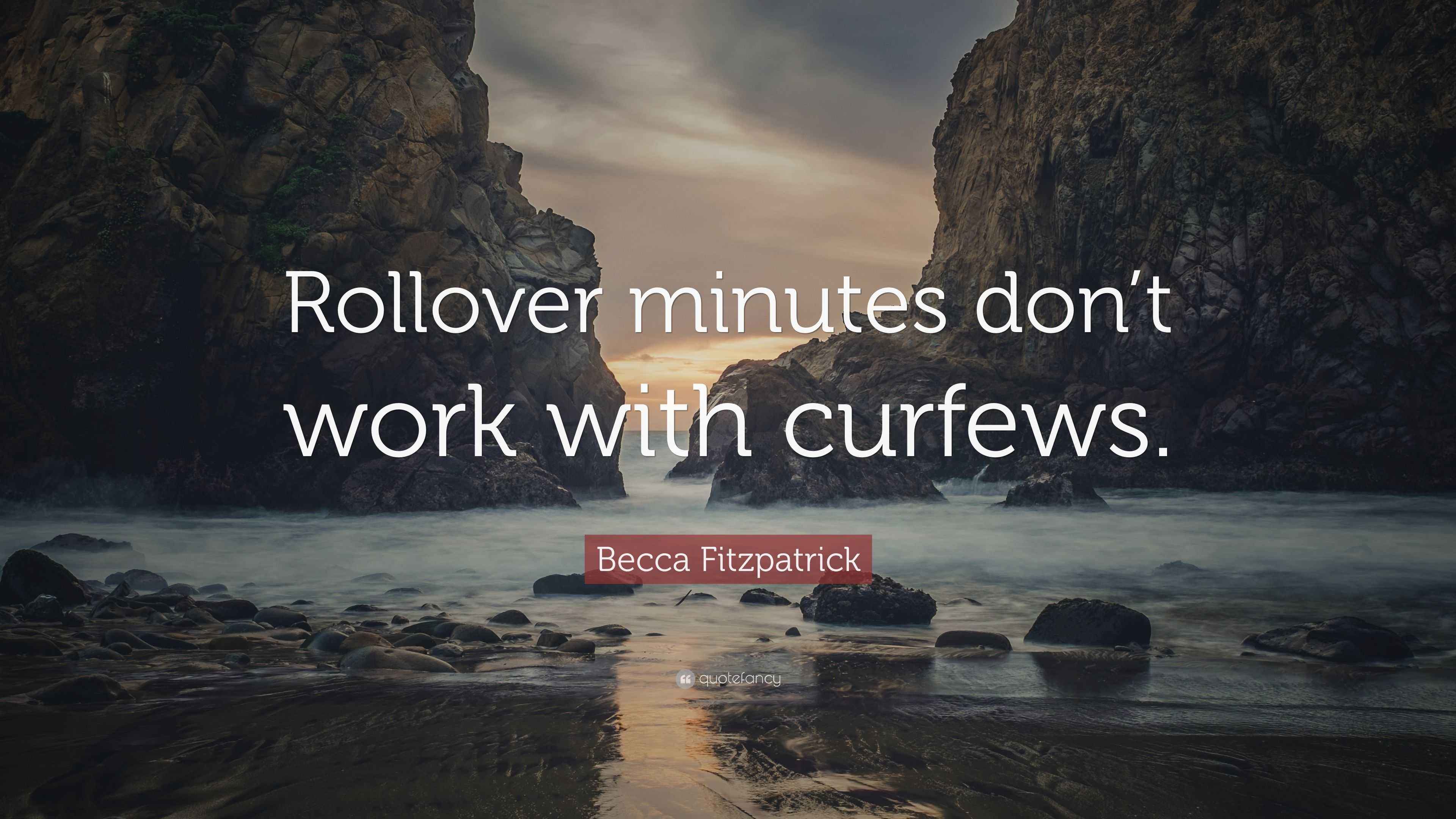 Becca Fitzpatrick Quote: “Rollover minutes don’t work with curfews.”
