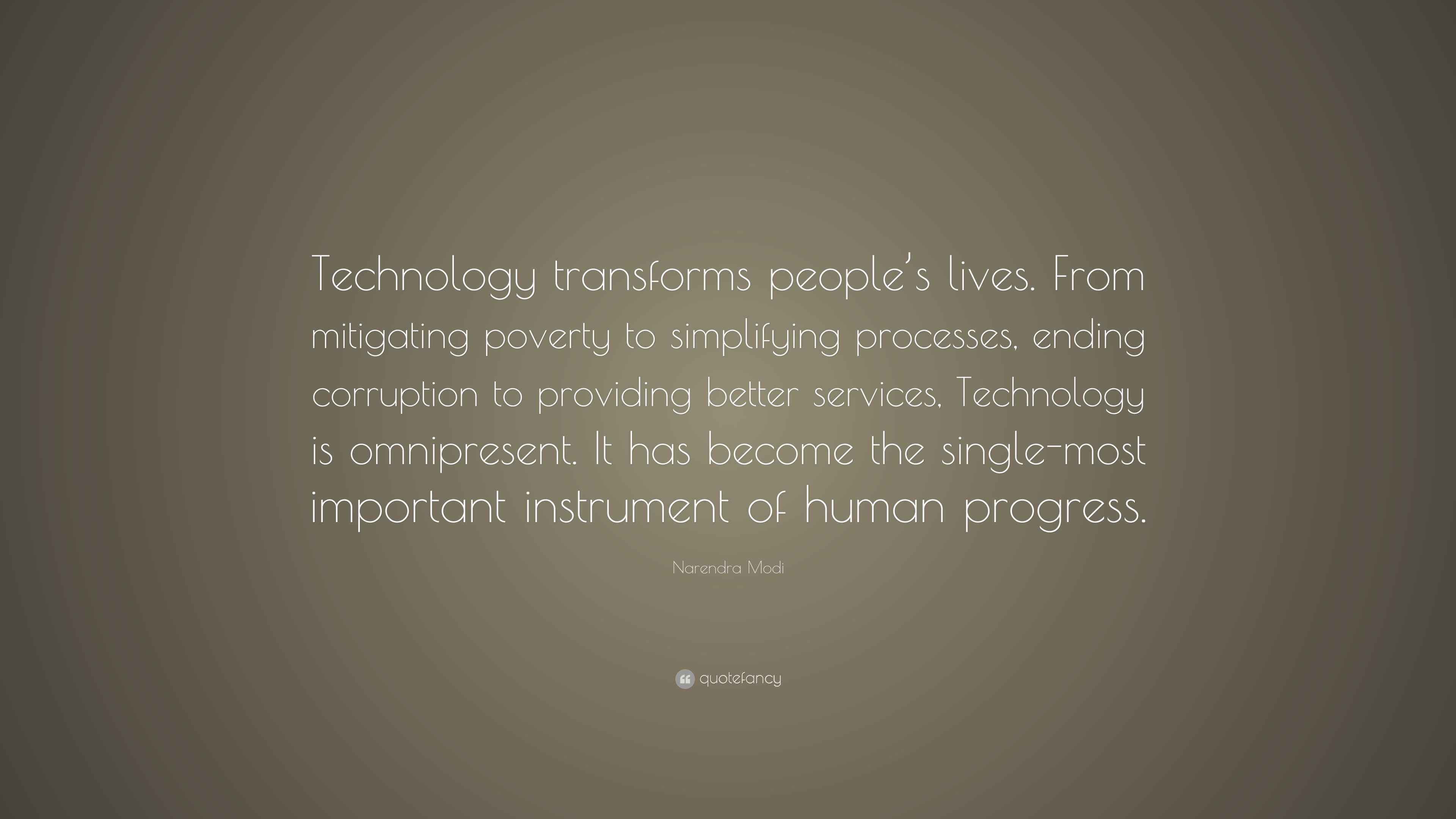 Narendra Modi Quote: “Technology transforms people’s lives. From ...