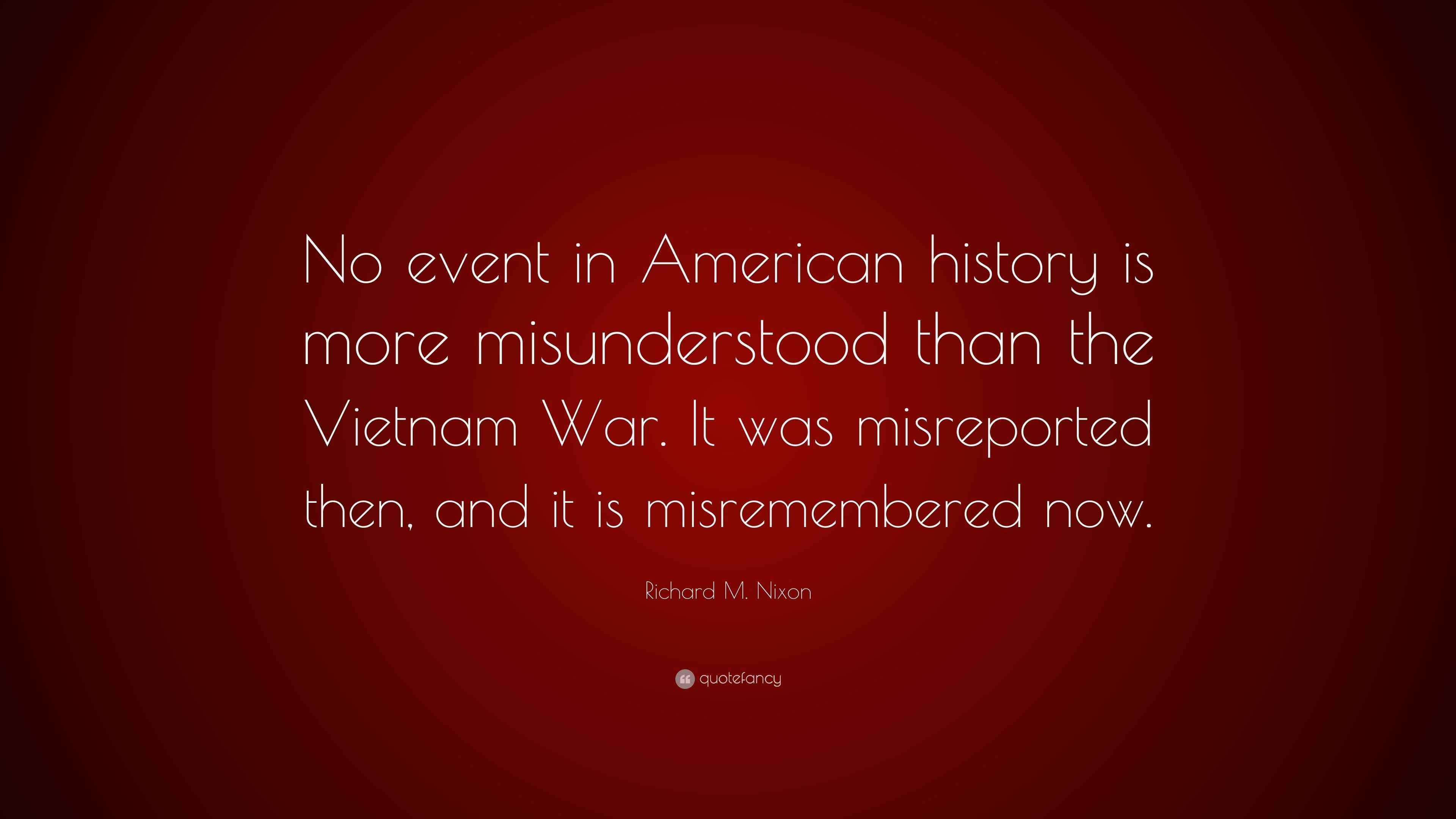 Richard M. Nixon Quote: “No event in American history is more ...