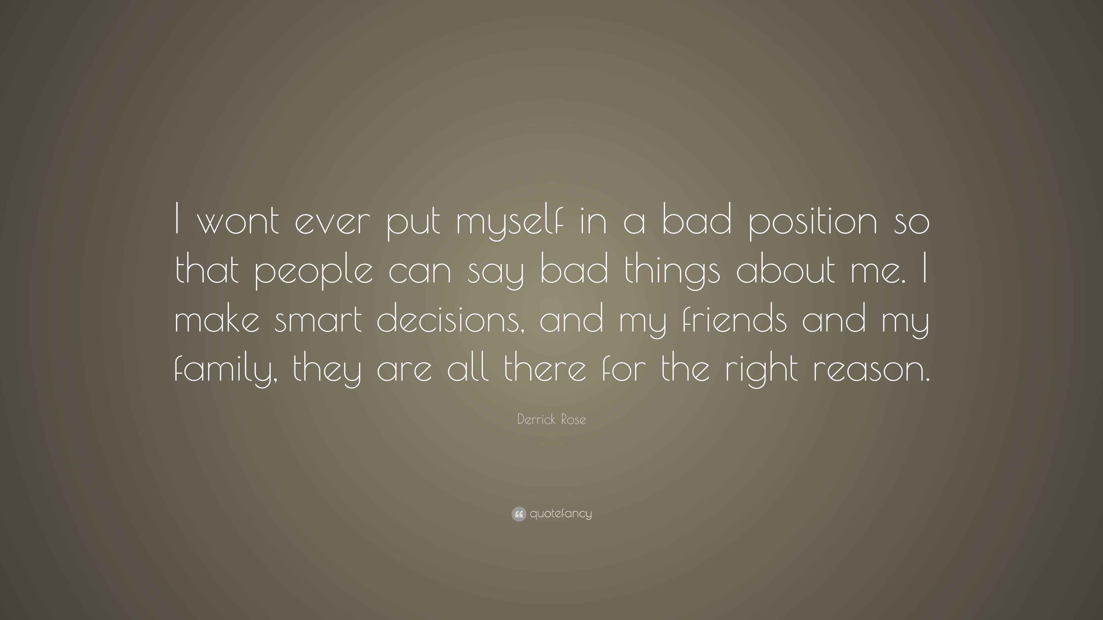 Derrick Rose Quote: “I wont ever put myself in a bad position so that ...