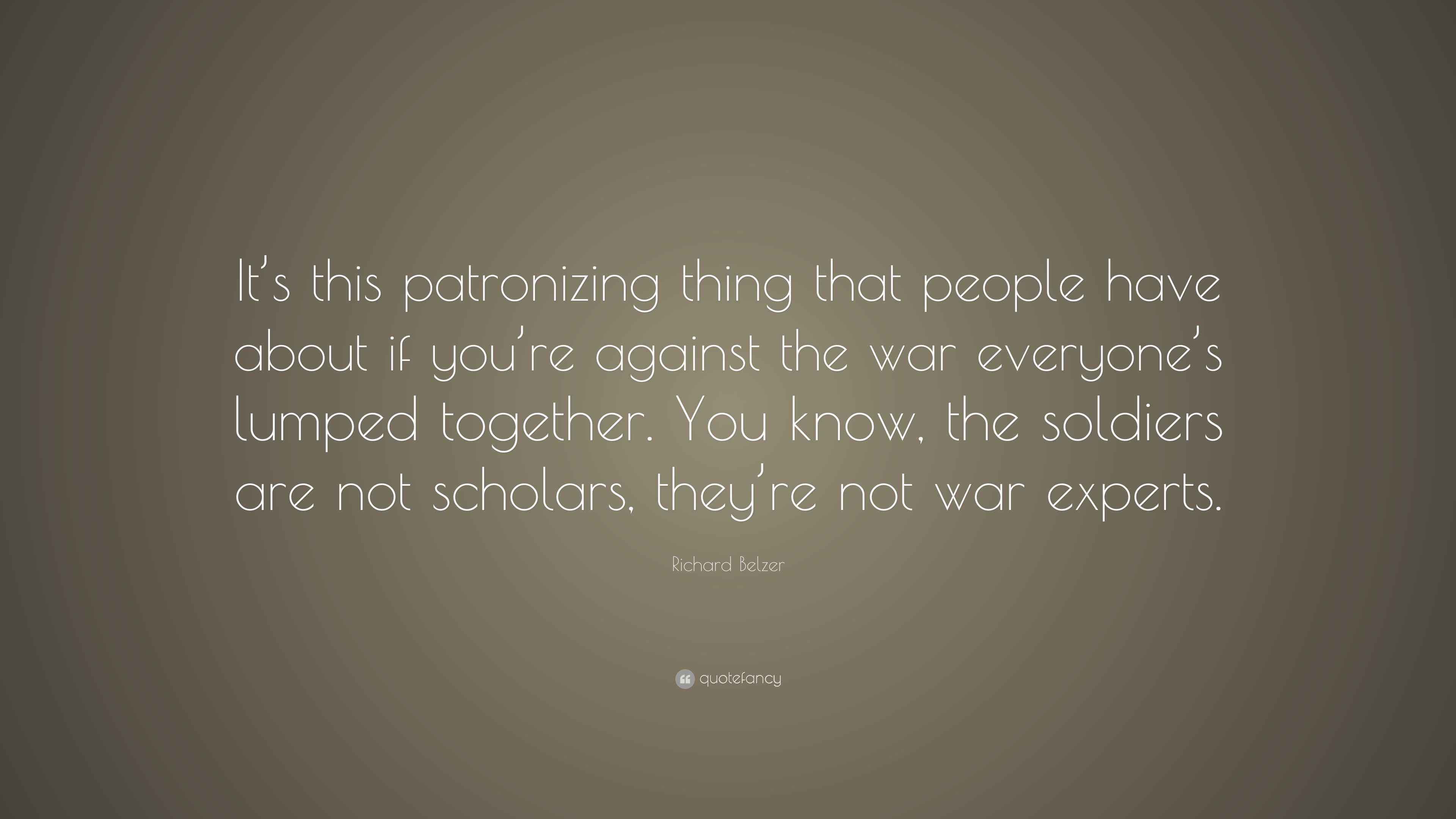 Richard Belzer Quote: “It’s this patronizing thing that people have ...