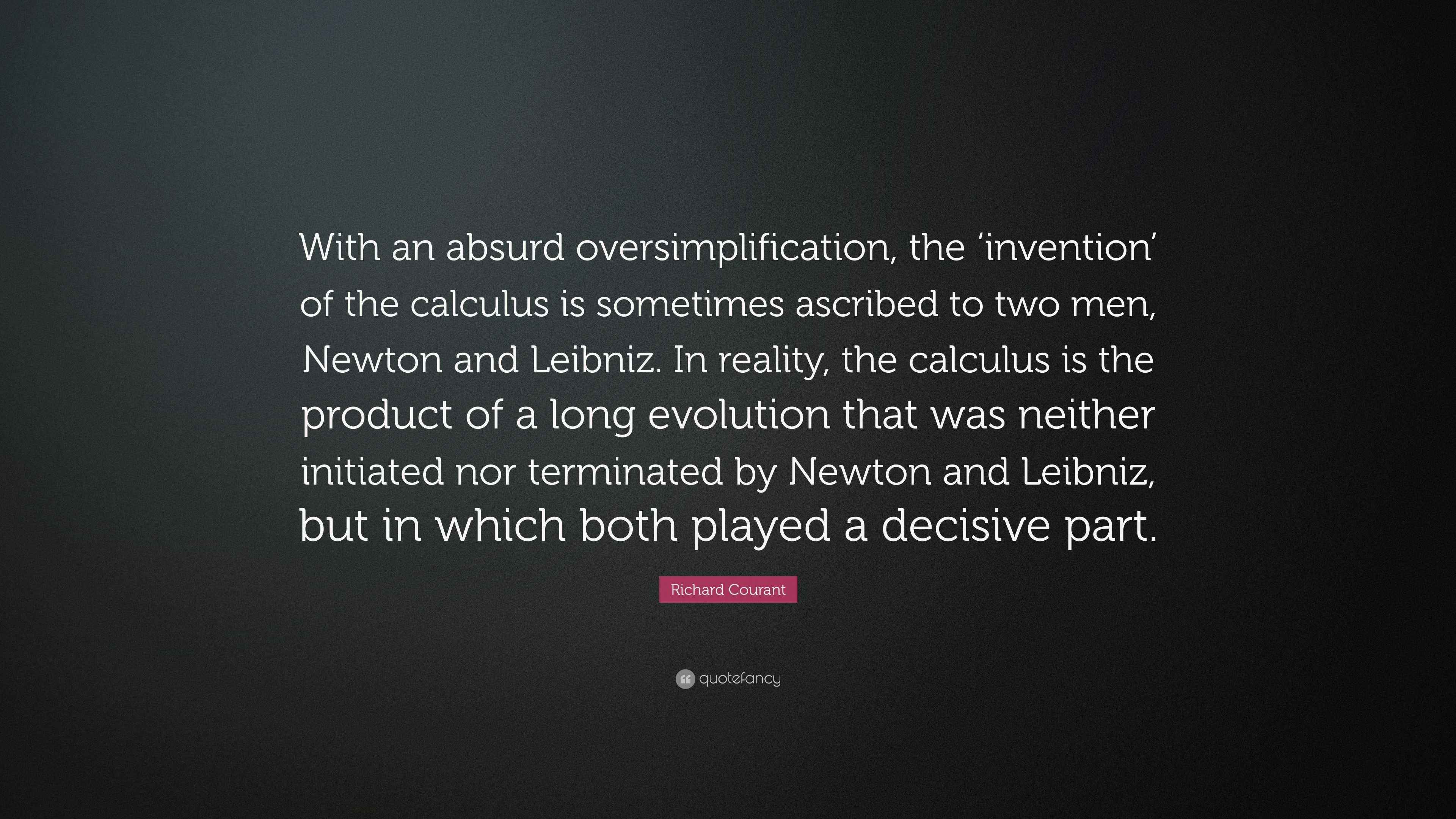 Richard Courant Quote: “With an absurd oversimplification, the ...