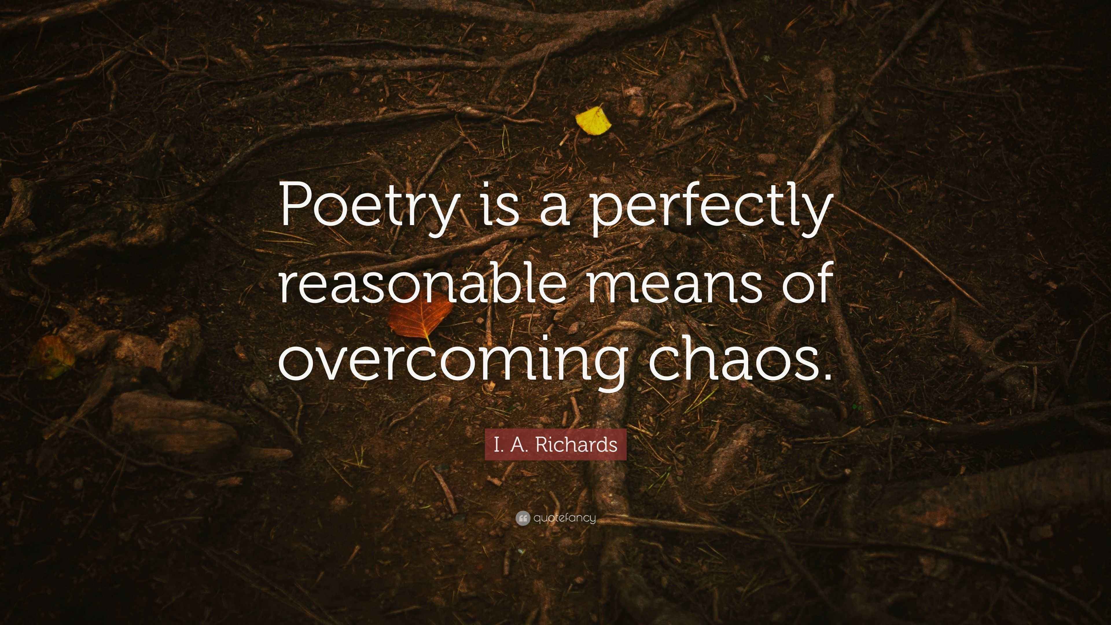 I. A. Richards Quote: “Poetry is a perfectly reasonable means of ...