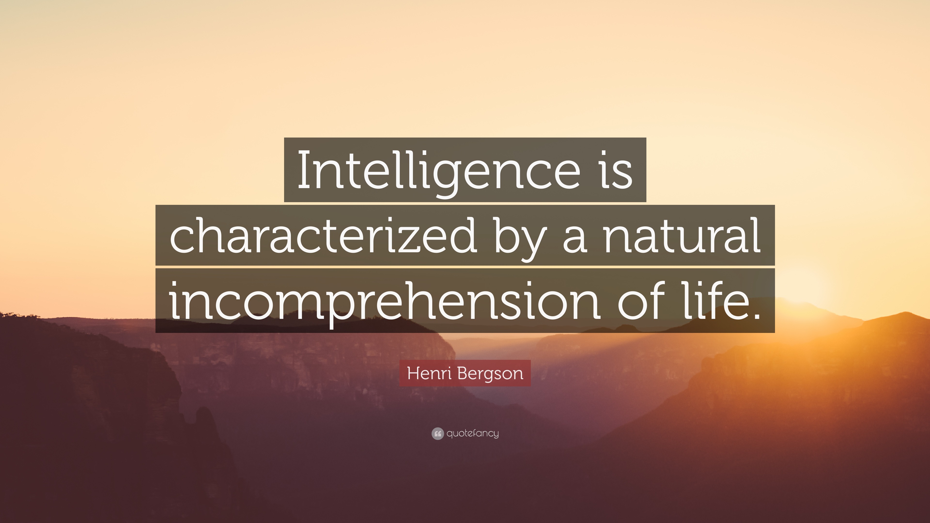 Henri Bergson Quote: “Intelligence is characterized by a natural ...