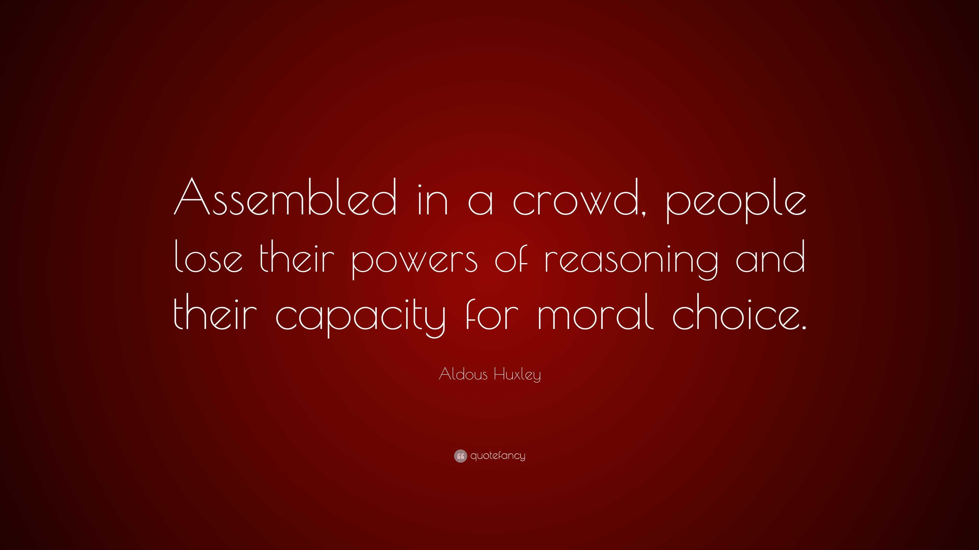 “Assembled in a crowd, people lose their powers of reasoning and their ...