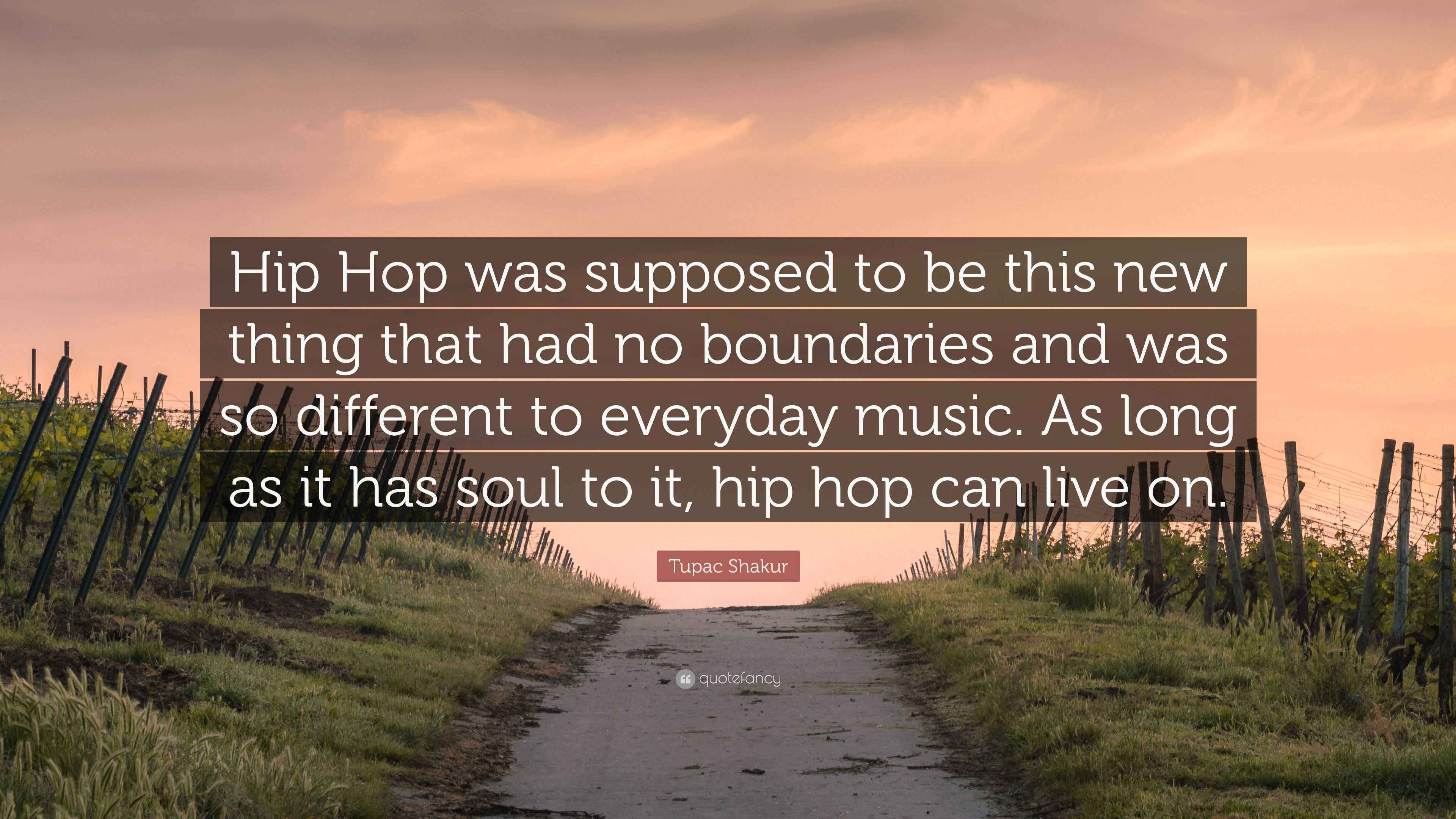 Tupac Shakur Quote: “Hip Hop was supposed to be this new thing that had ...