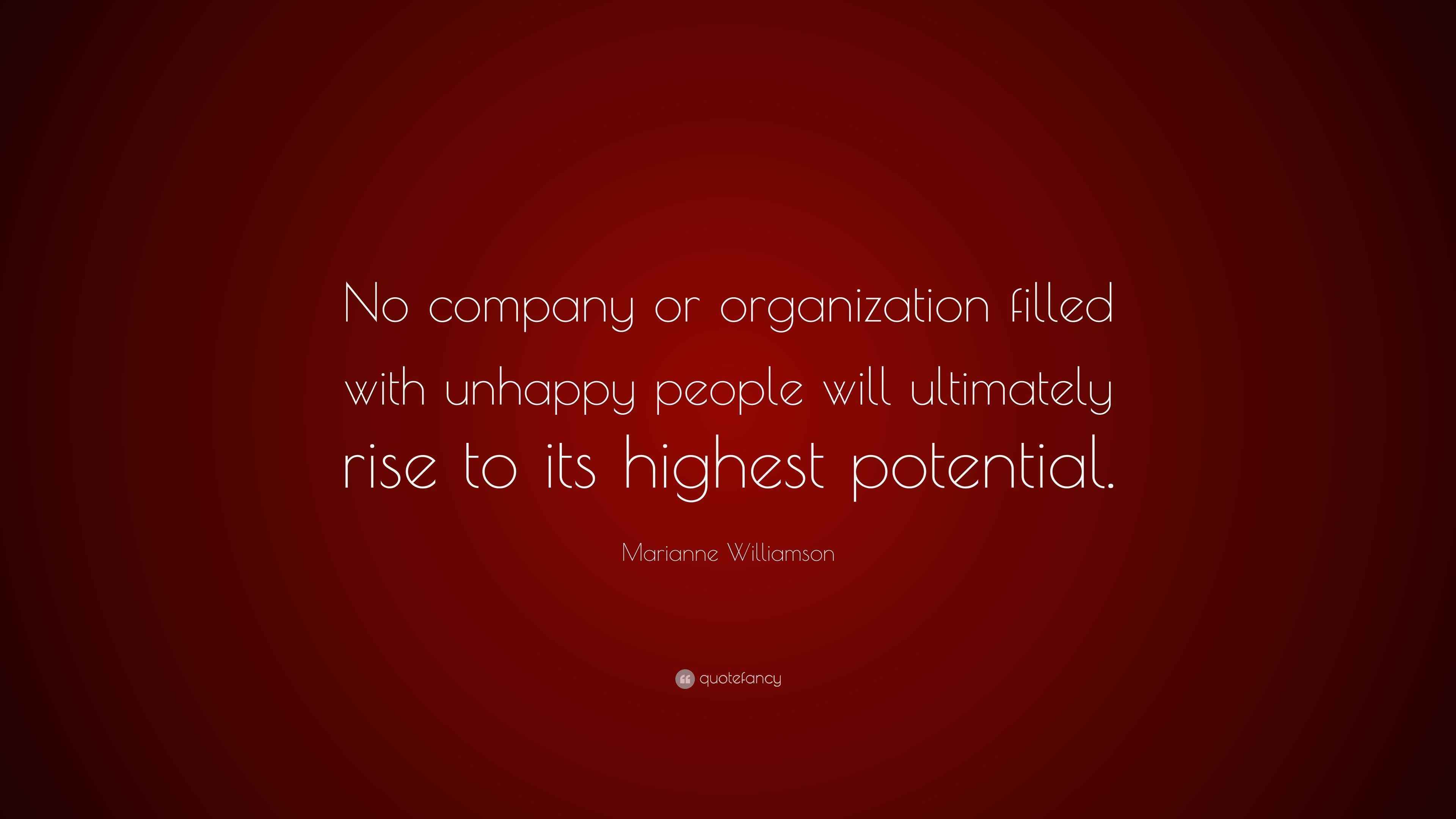 Marianne Williamson Quote: “No company or organization filled with ...