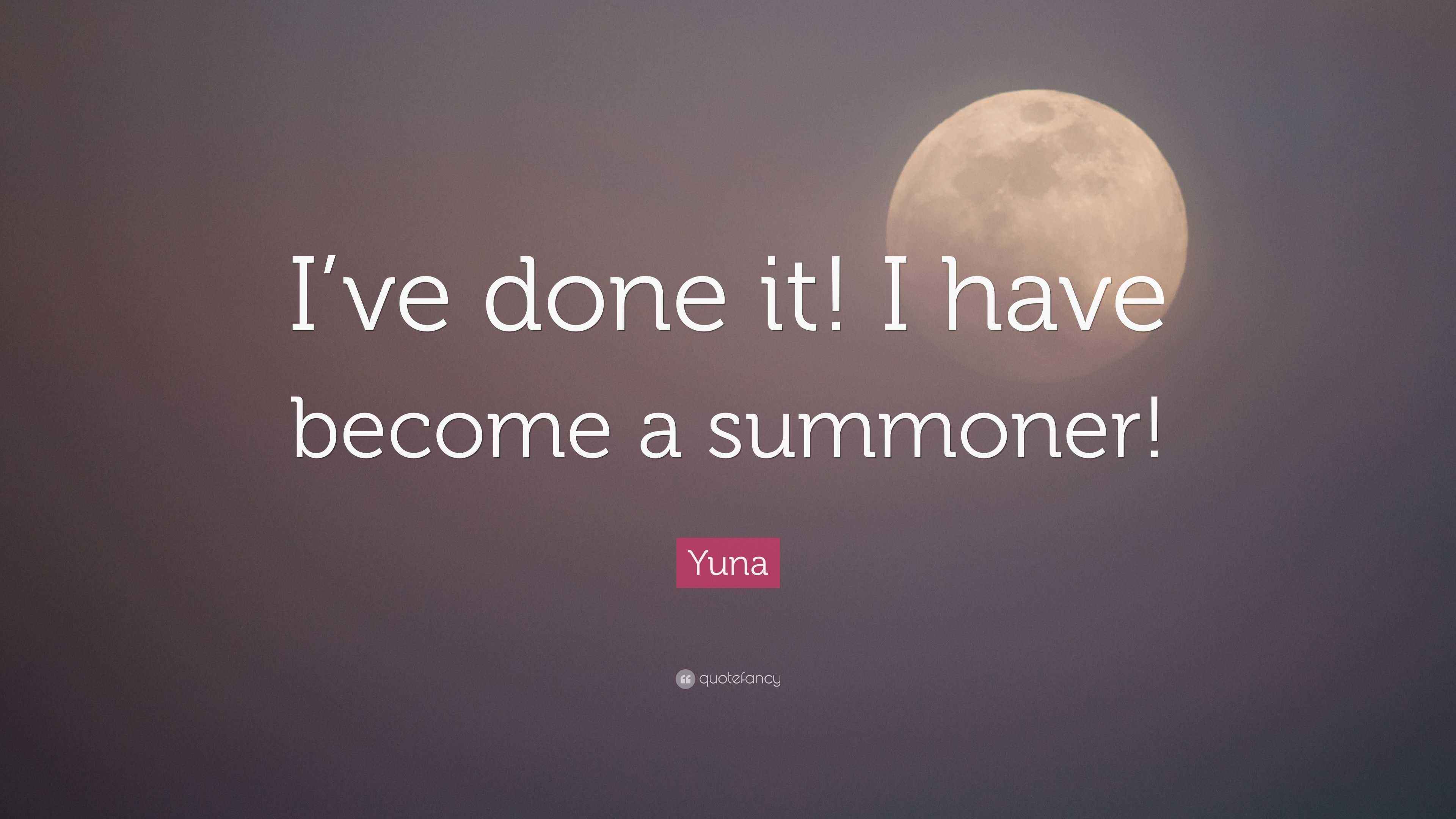 Yuna Quote: “I’ve done it! I have become a summoner!”