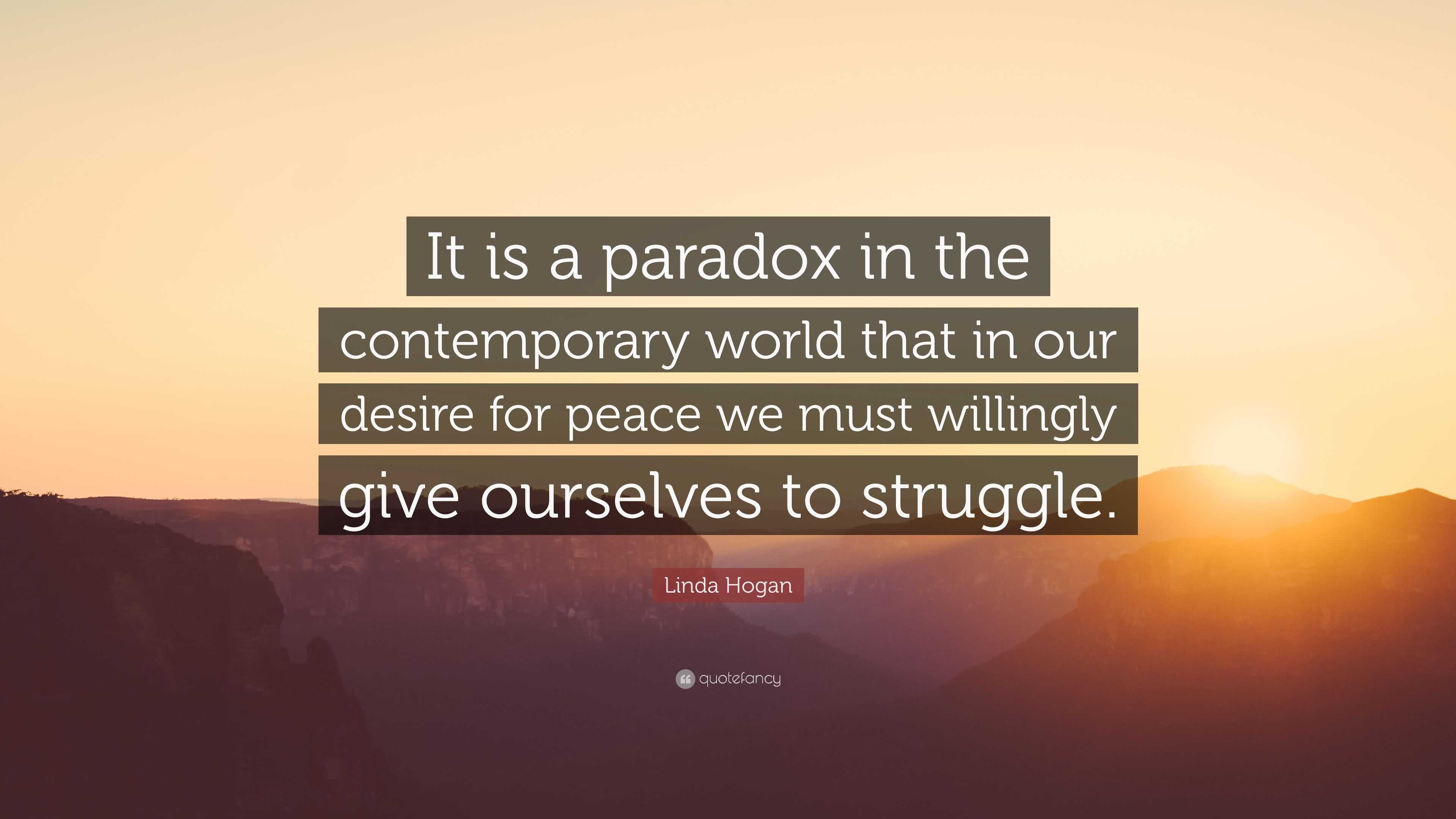 Linda Hogan Quote: “It is a paradox in the contemporary world that in ...