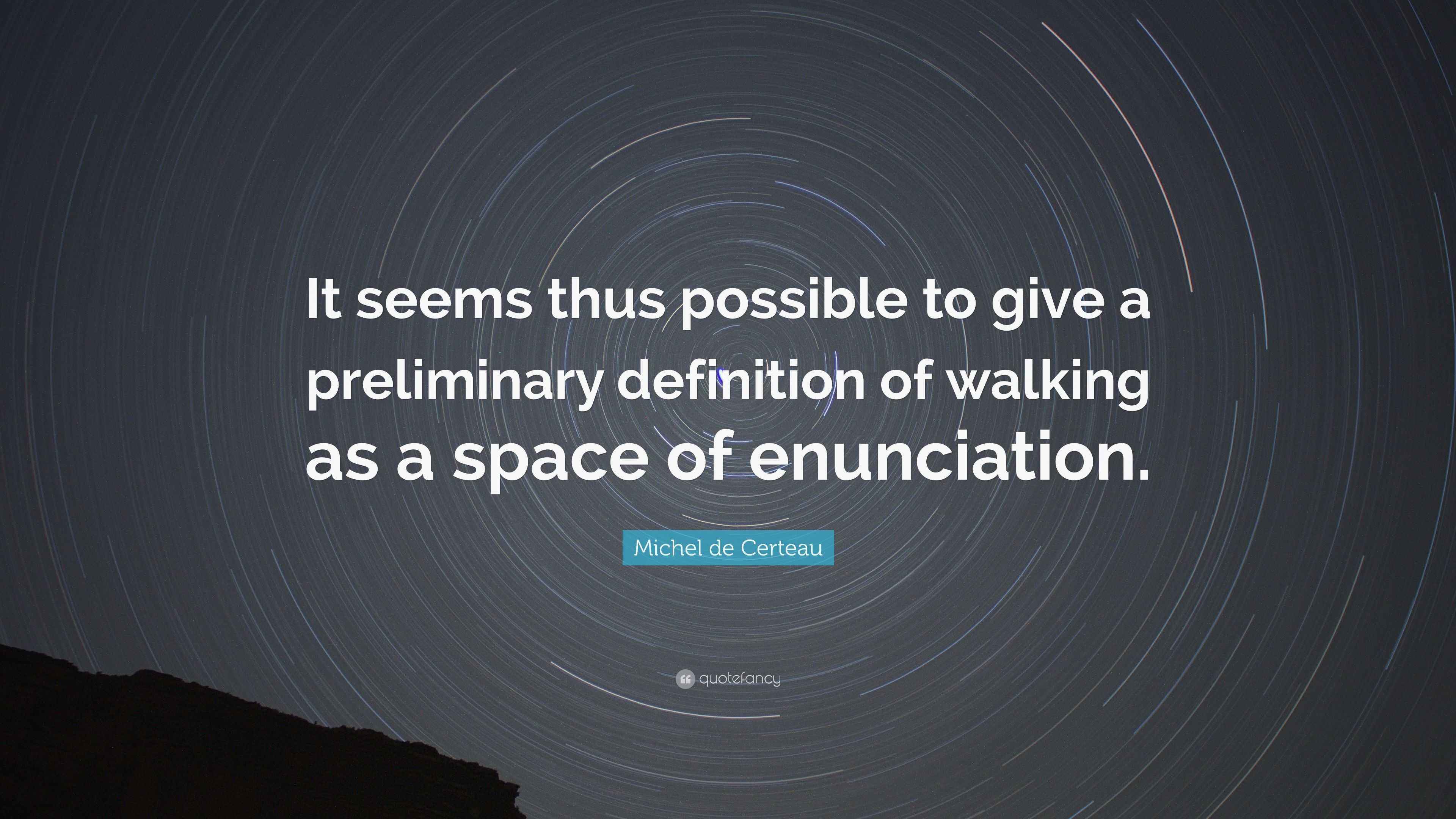Michel de Certeau Quote: “It seems thus possible to give a preliminary ...