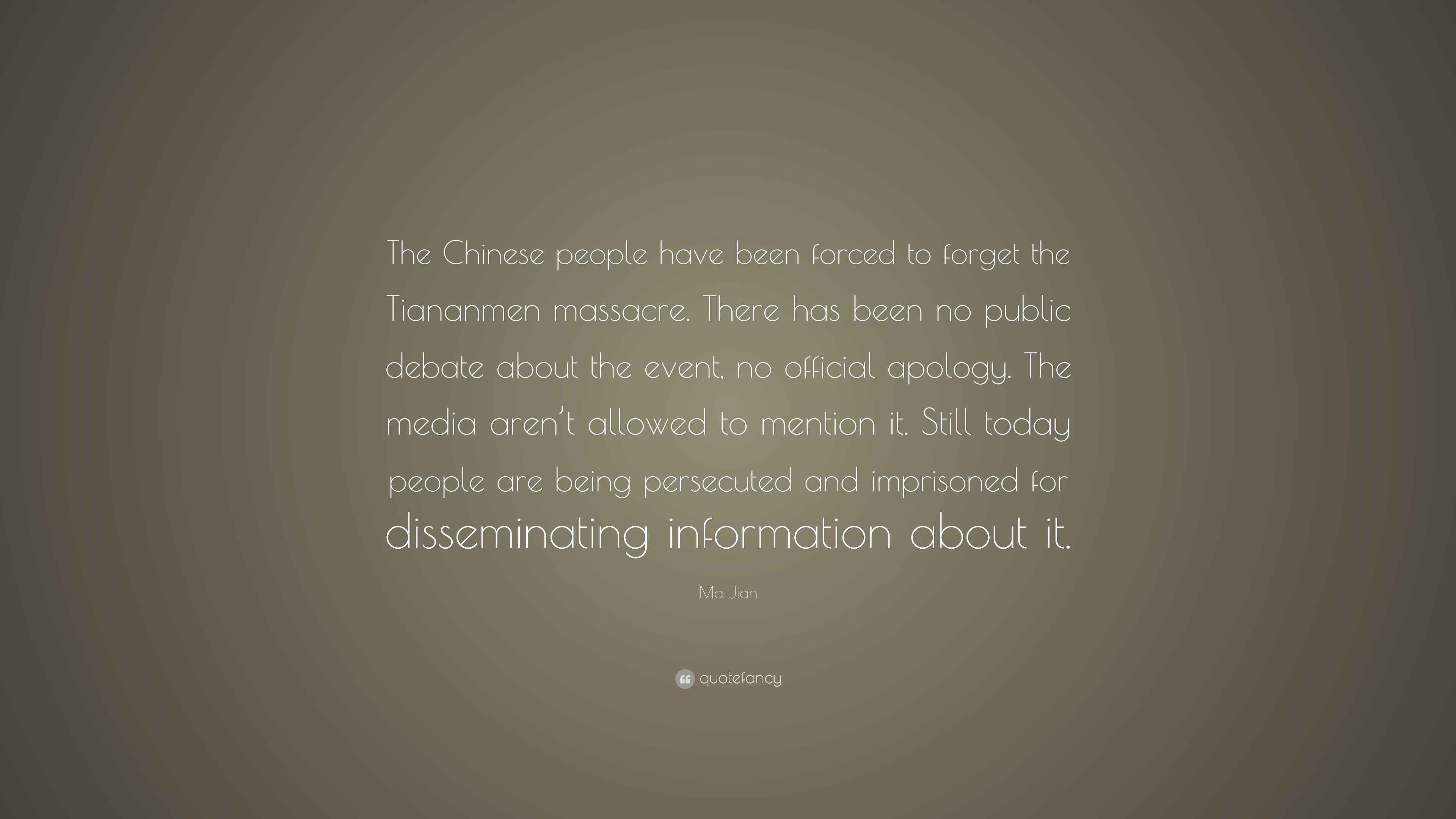 Ma Jian Quote: “The Chinese people have been forced to forget the ...