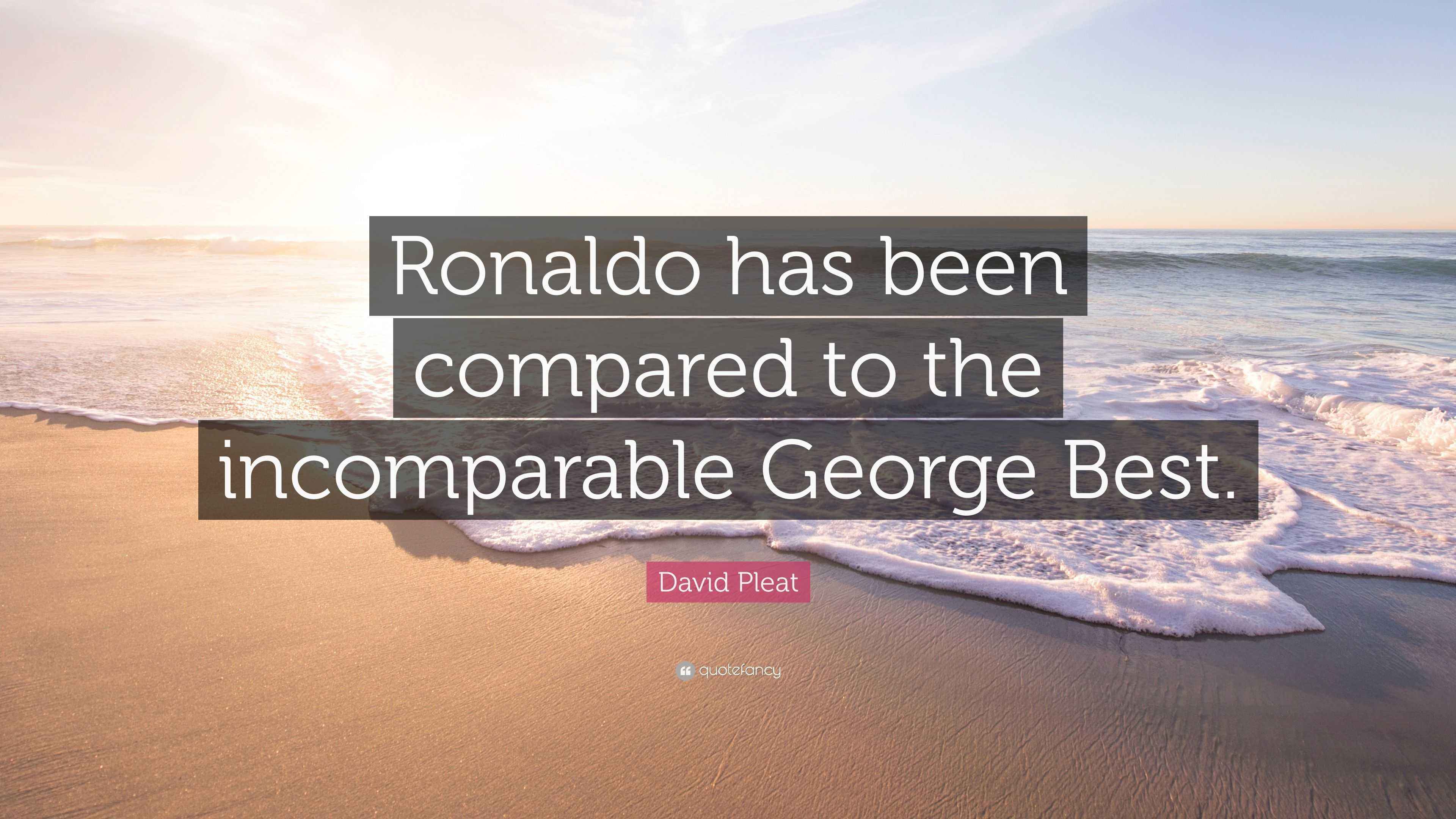 David Pleat Quote: “Ronaldo has been compared to the incomparable ...