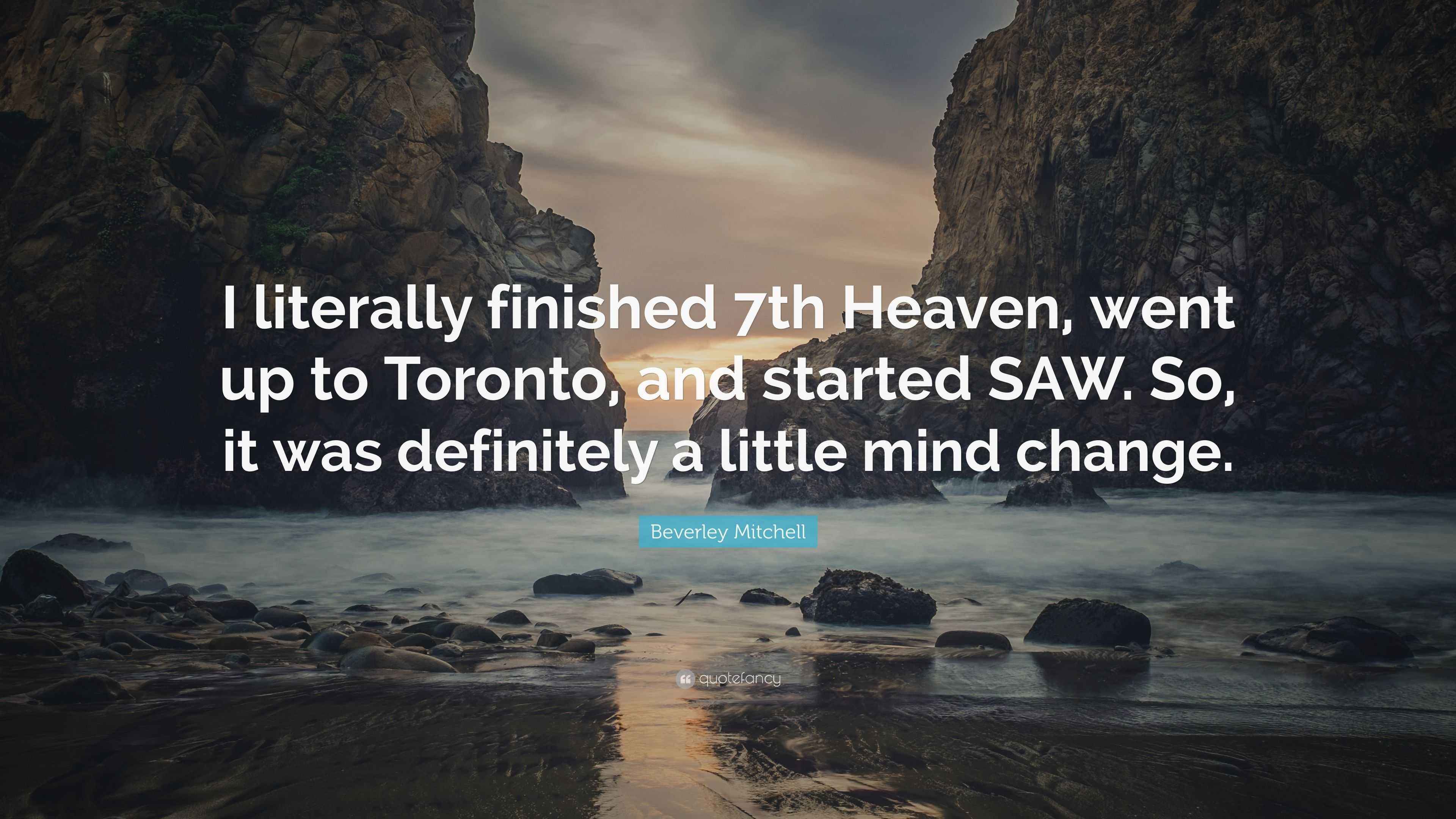 Beverley Mitchell Quote: “I literally finished 7th Heaven, went up to ...