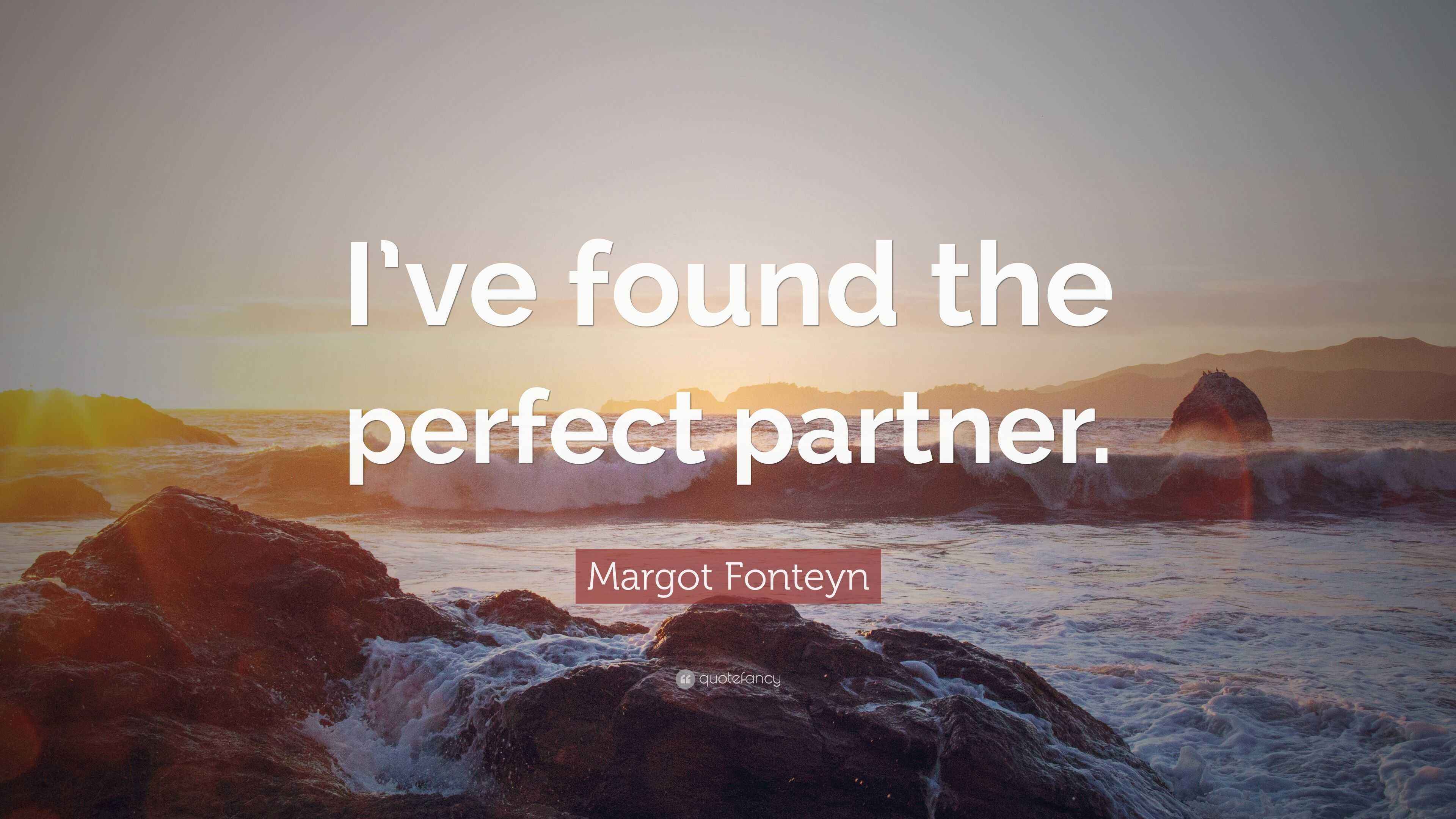 Margot Fonteyn Quote: “I’ve found the perfect partner.”