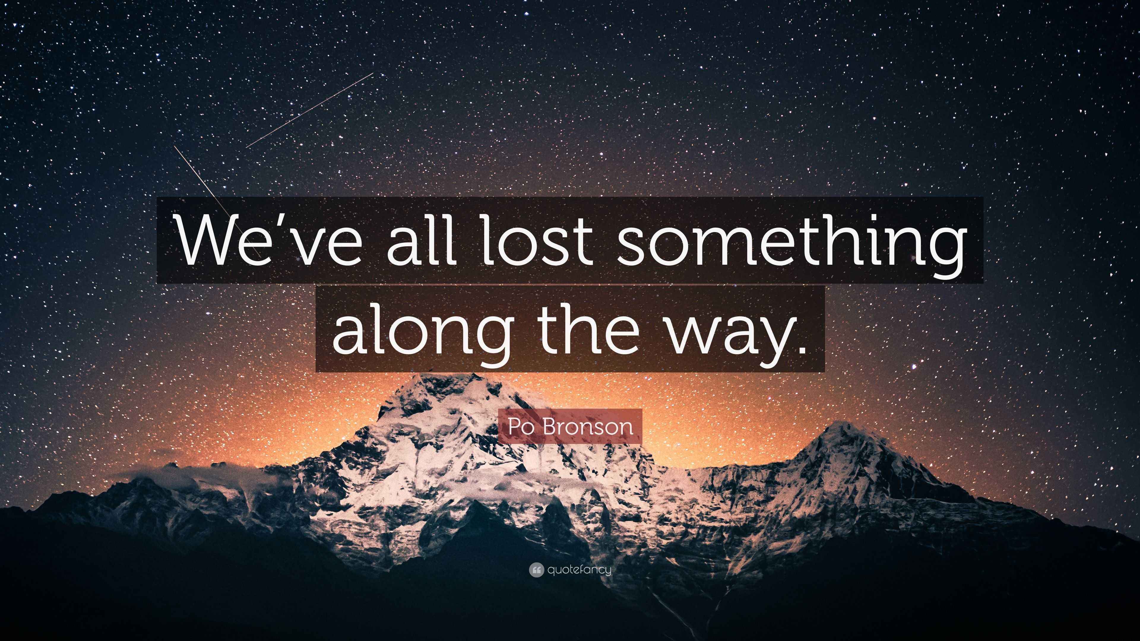 Po Bronson Quote: “We’ve all lost something along the way.”
