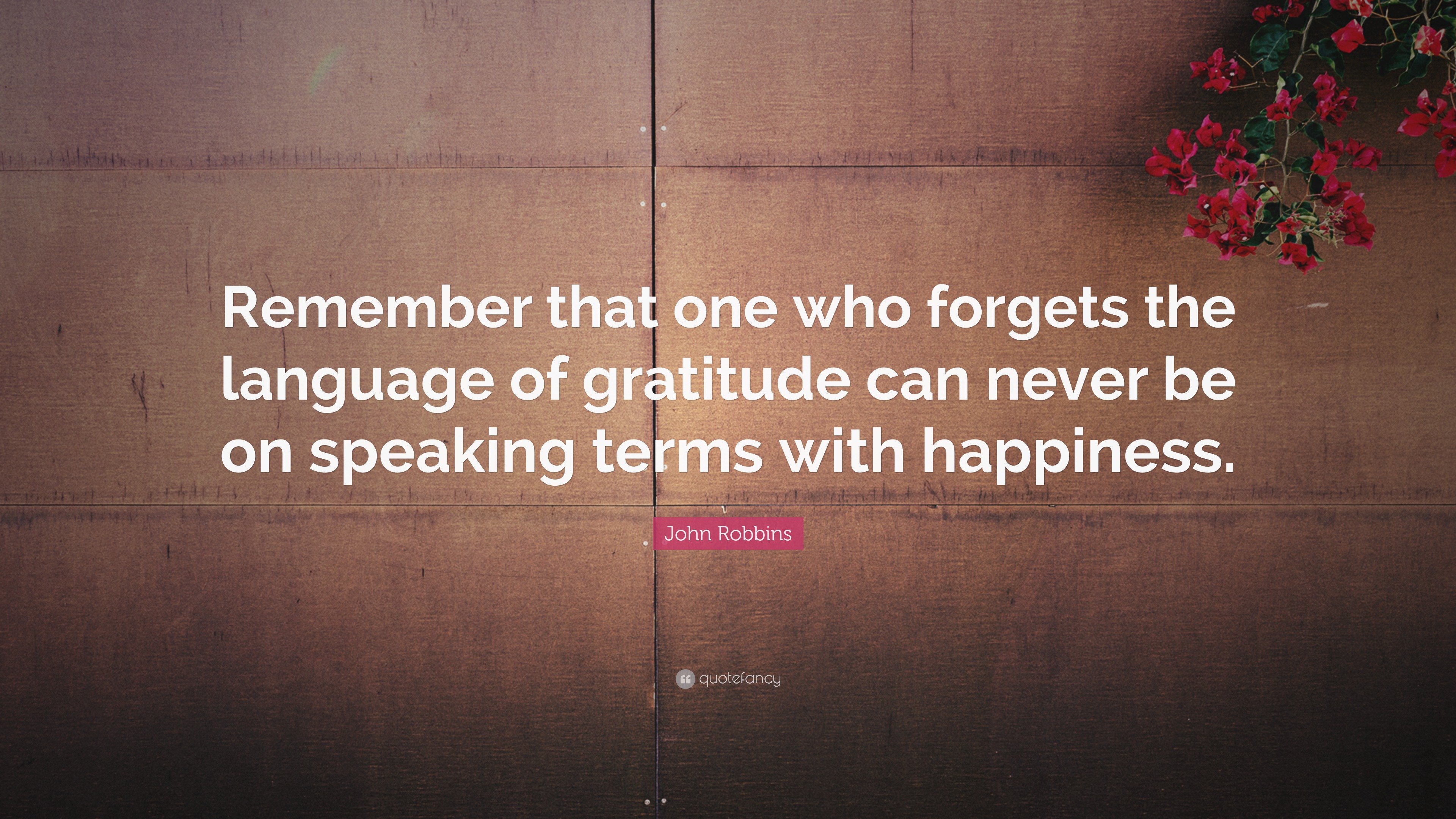 John Robbins Quote: “Remember that one who forgets the language of ...