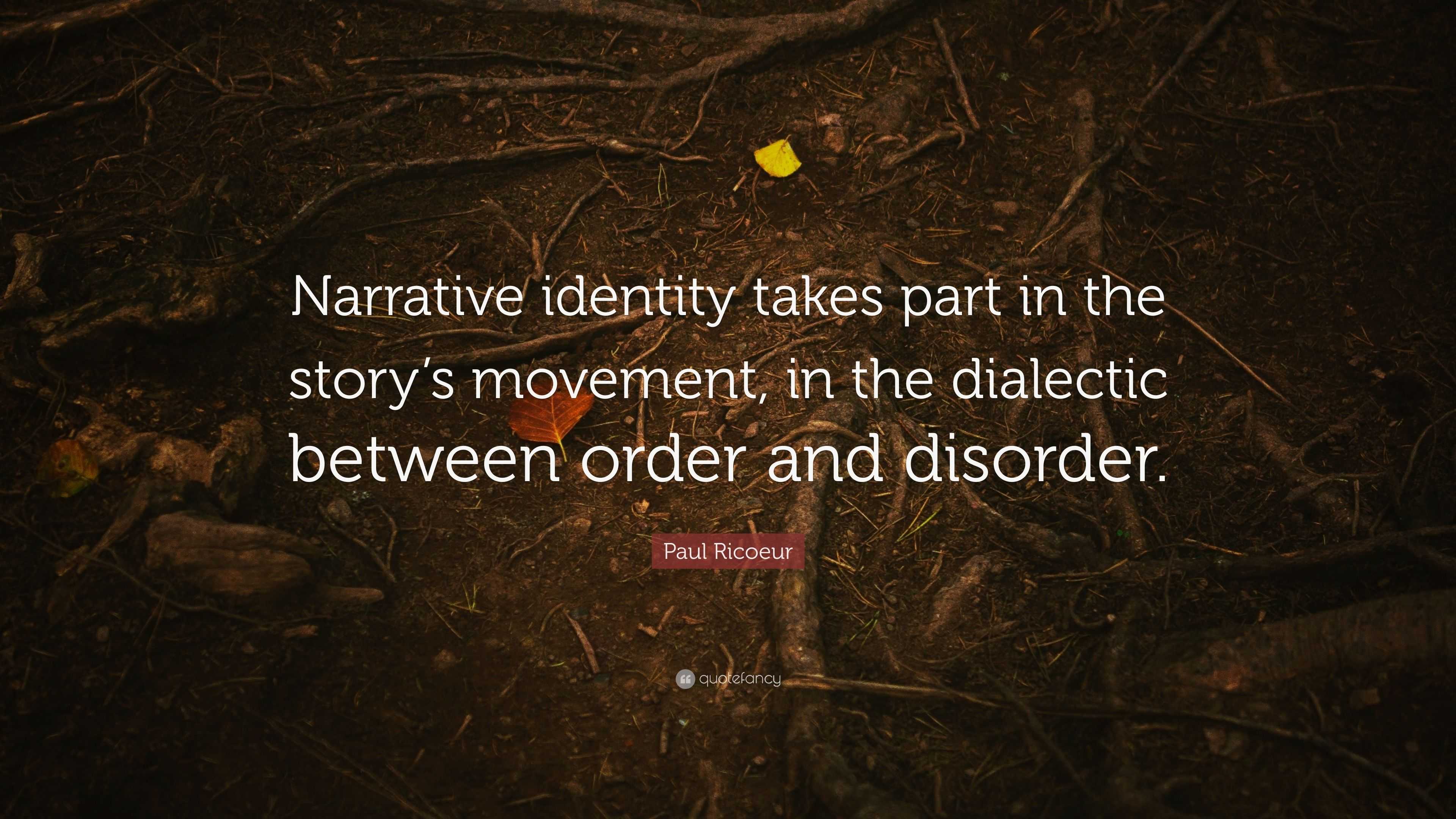 Paul Ricoeur Quote: “Narrative identity takes part in the story’s ...