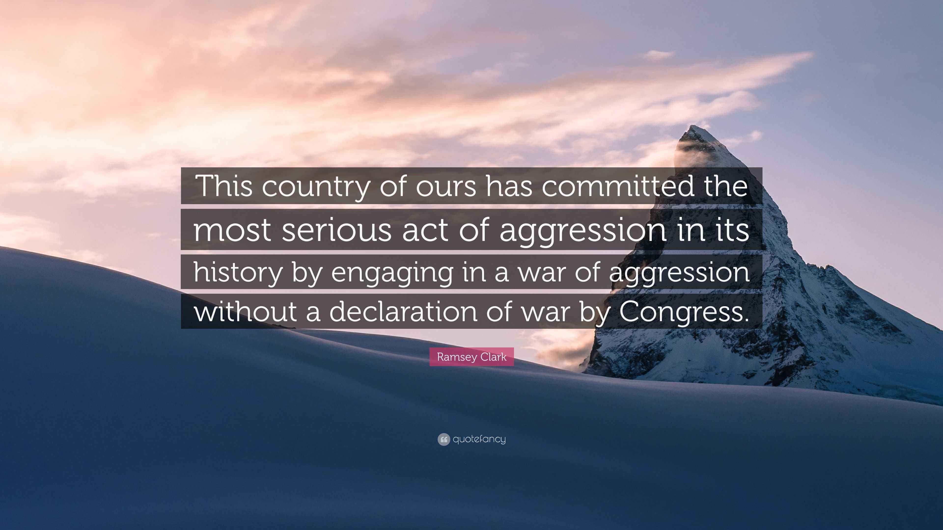 Ramsey Clark Quote: “This country of ours has committed the most ...
