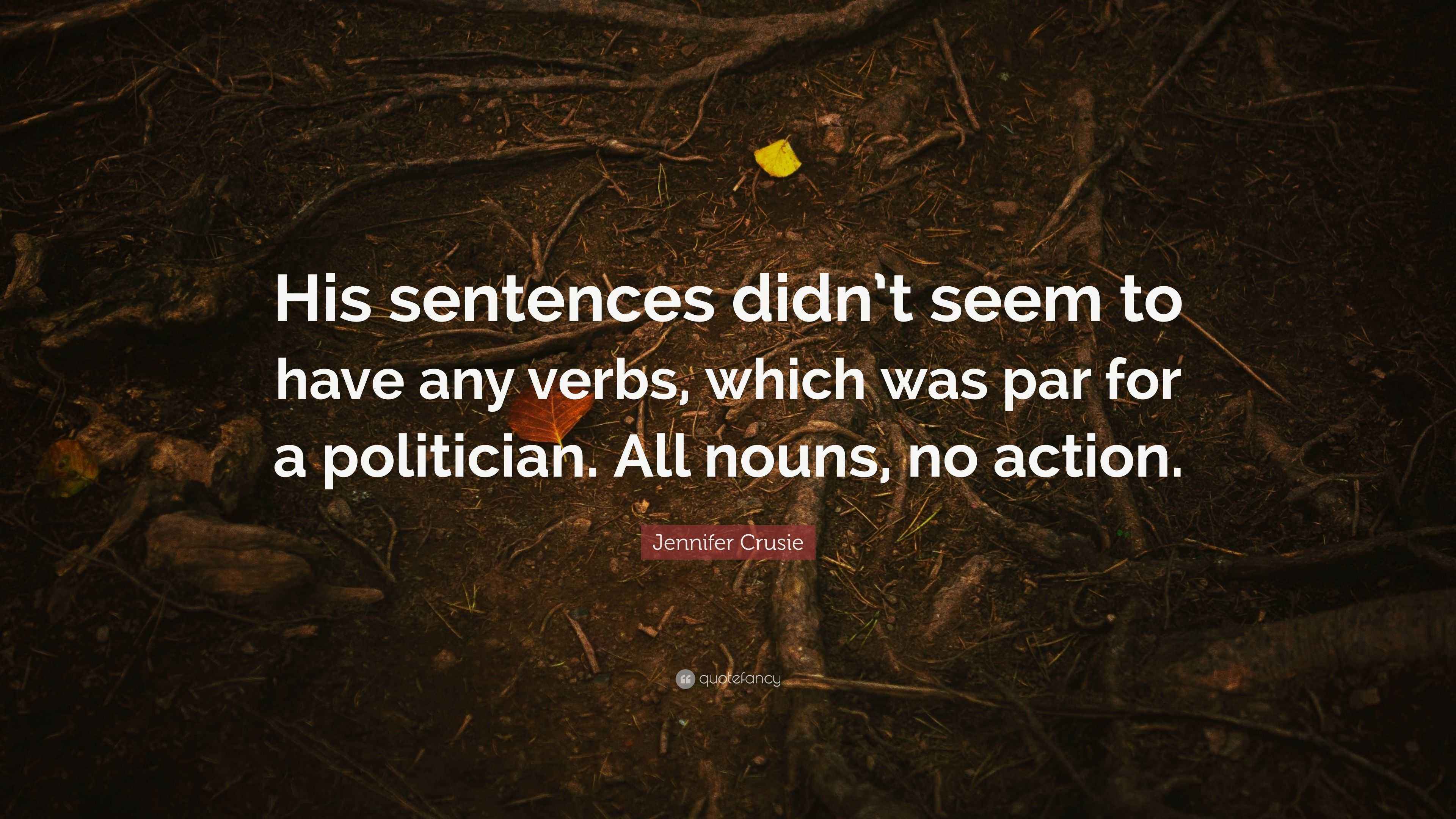 Jennifer Crusie Quote: “His sentences didn’t seem to have any verbs ...