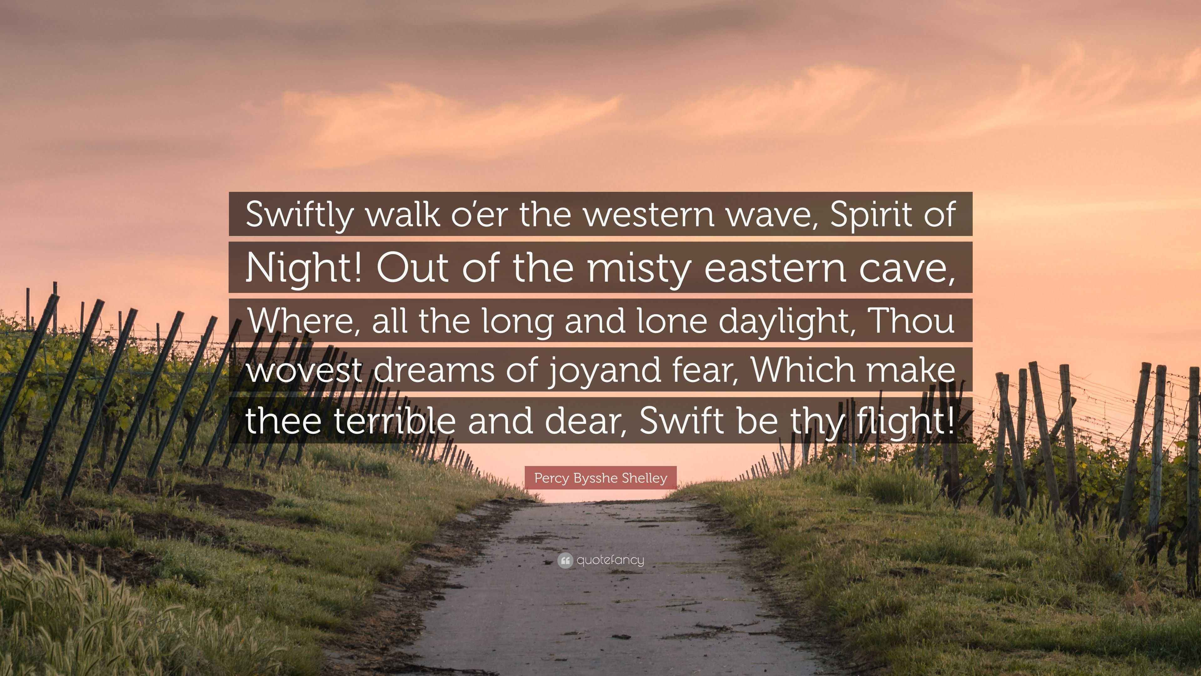 Percy Bysshe Shelley Quote: “Swiftly walk o’er the western wave, Spirit ...