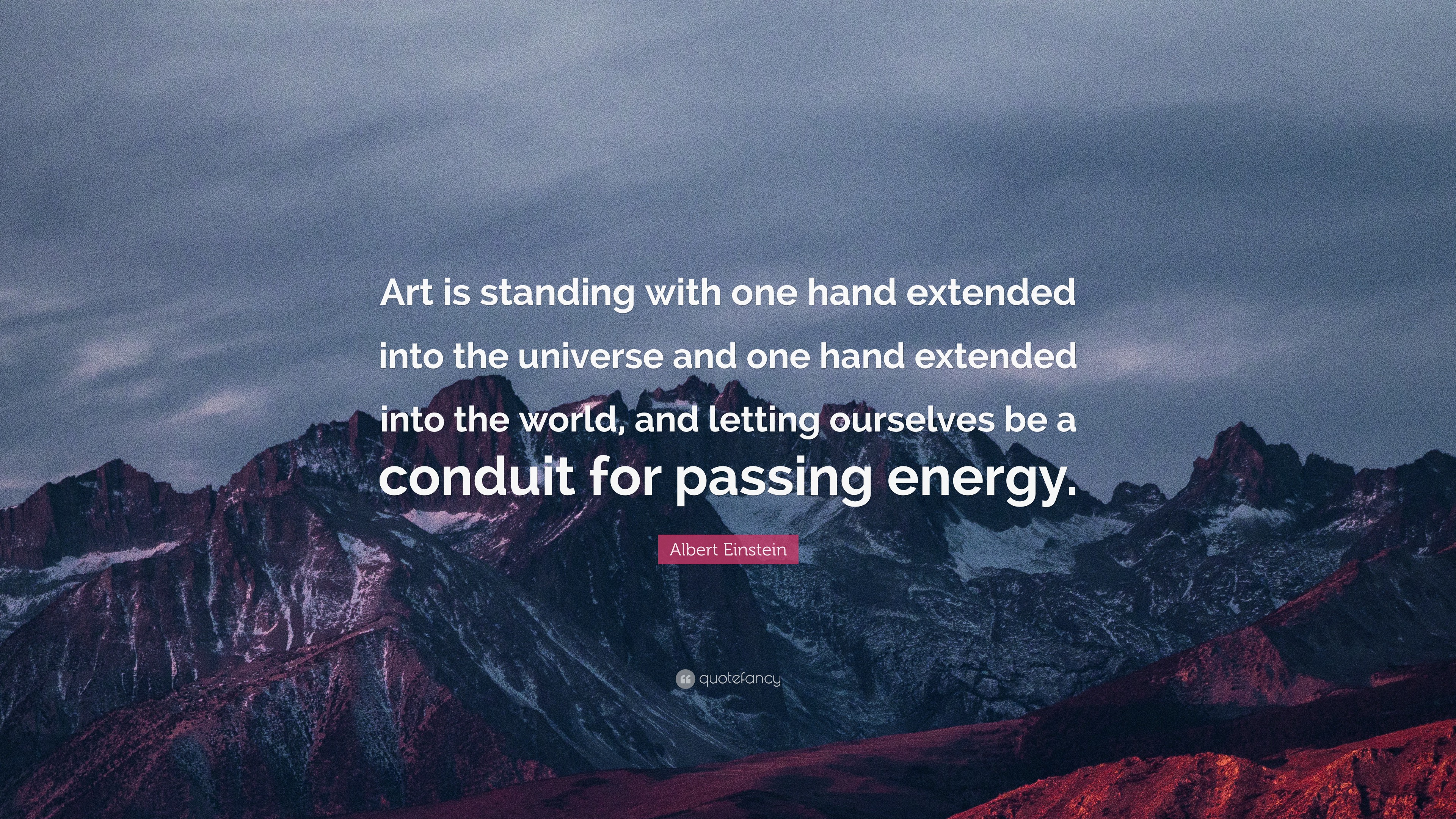 Albert Einstein Quote: “Art is standing with one hand extended into the ...
