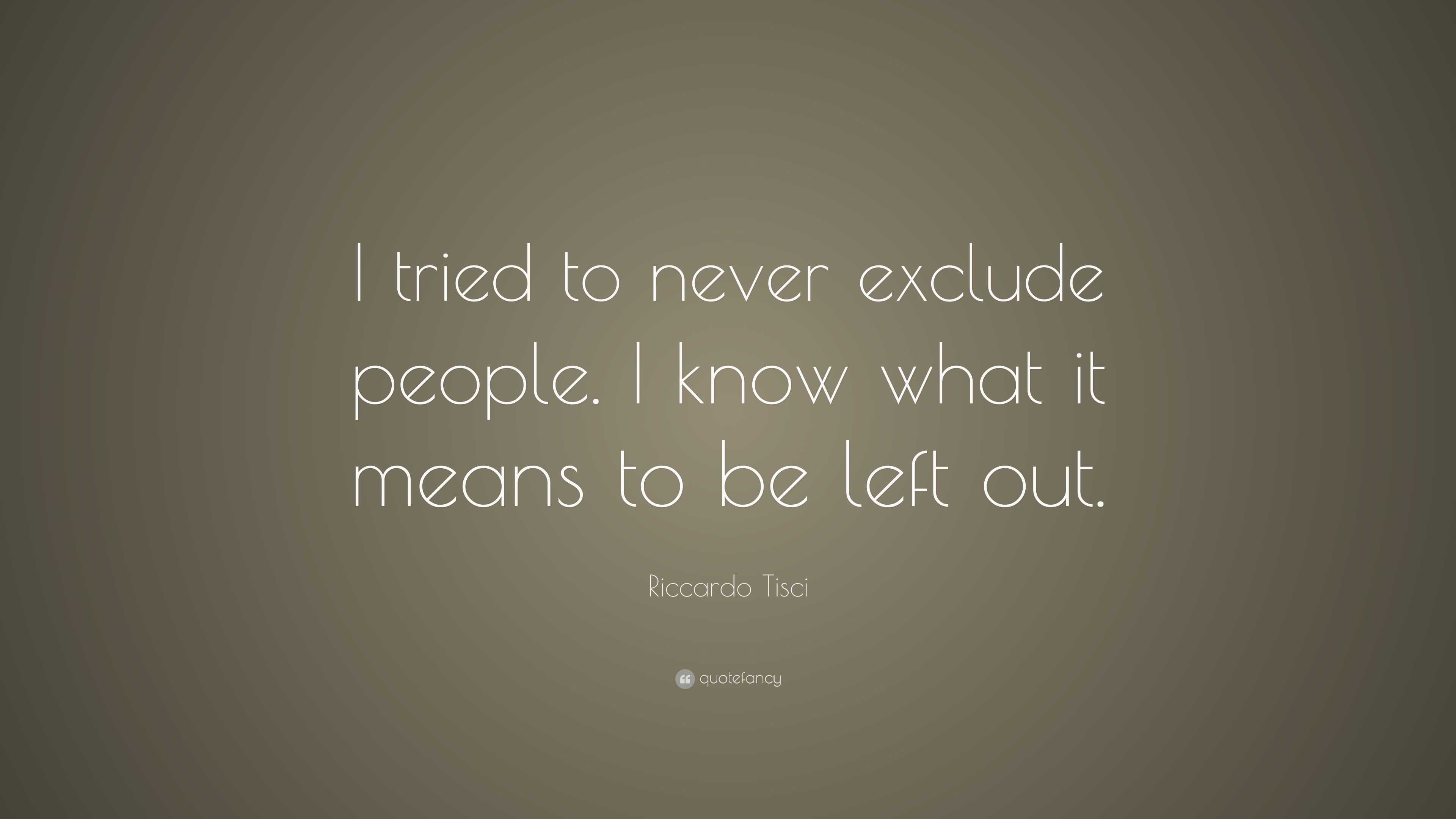 Riccardo Tisci Quote: “I tried to never exclude people. I know what it ...