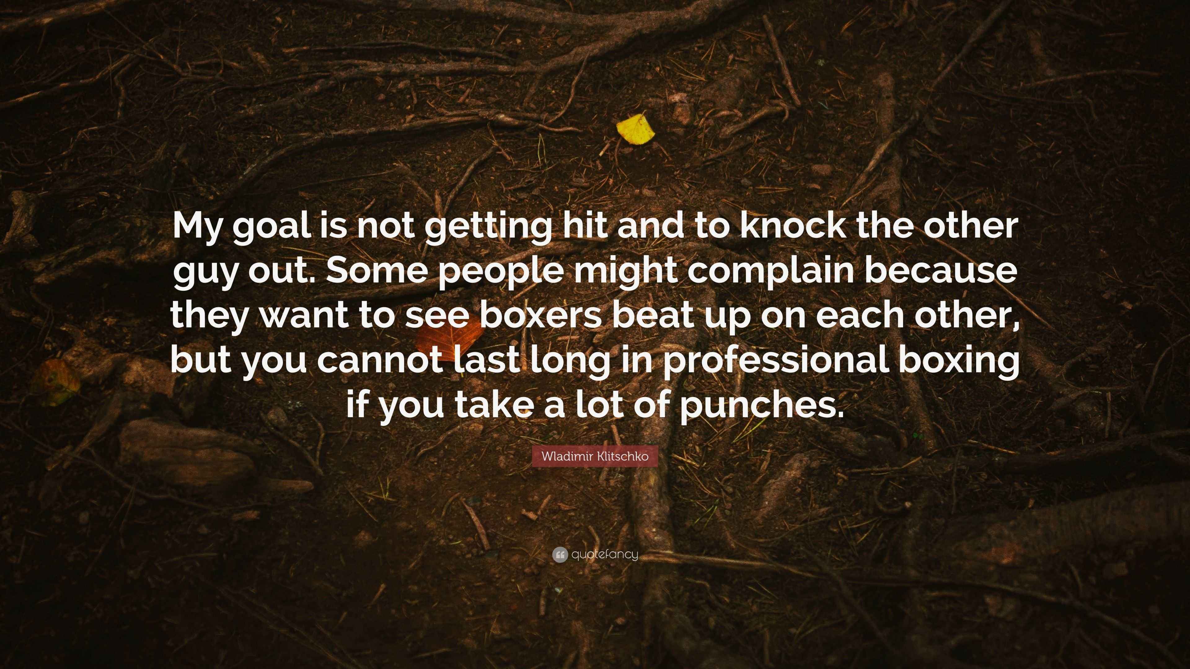 Wladimir Klitschko Quote: “My goal is not getting hit and to knock the ...