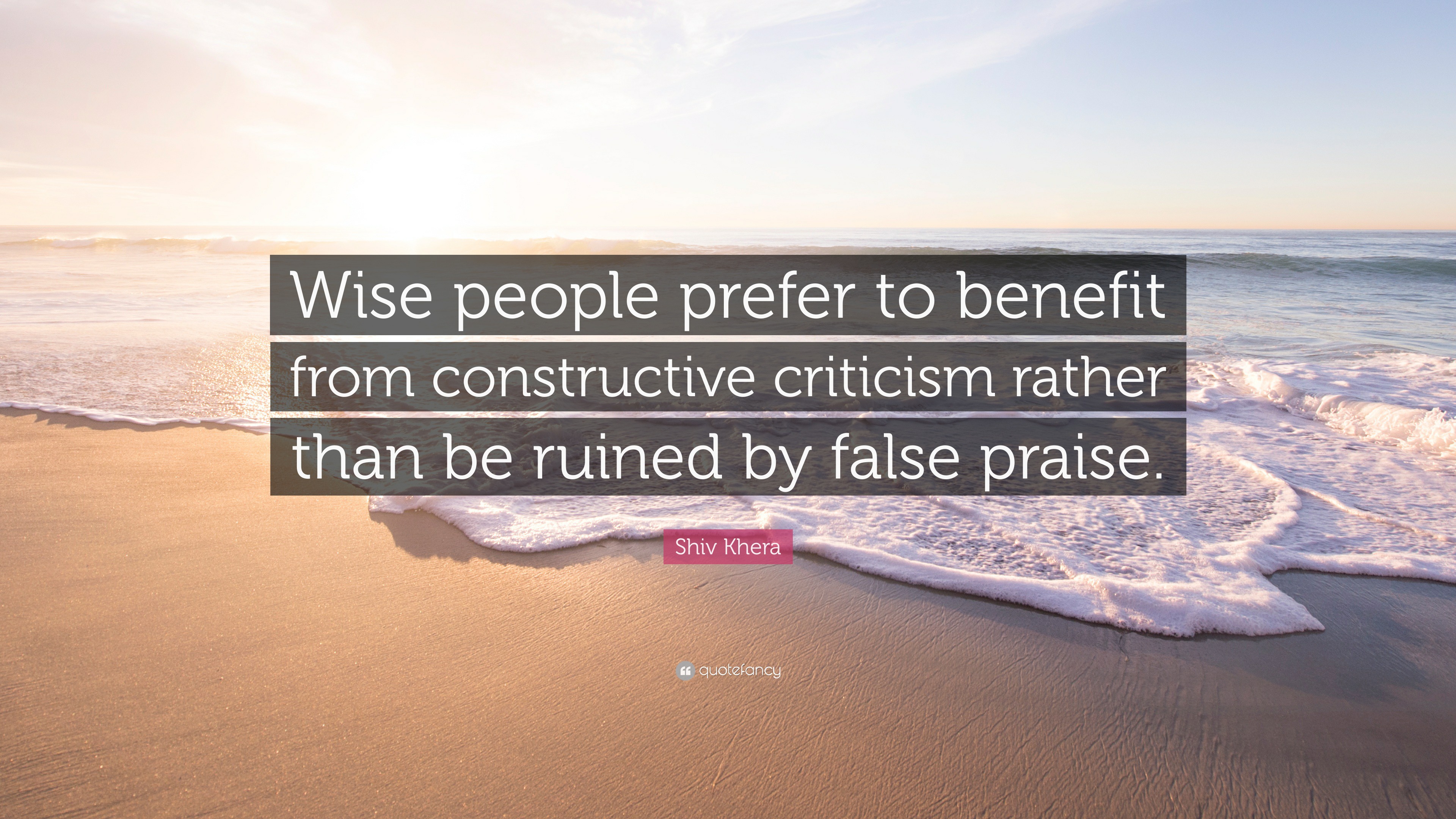 Shiv Khera Quote: “Wise people prefer to benefit from constructive ...